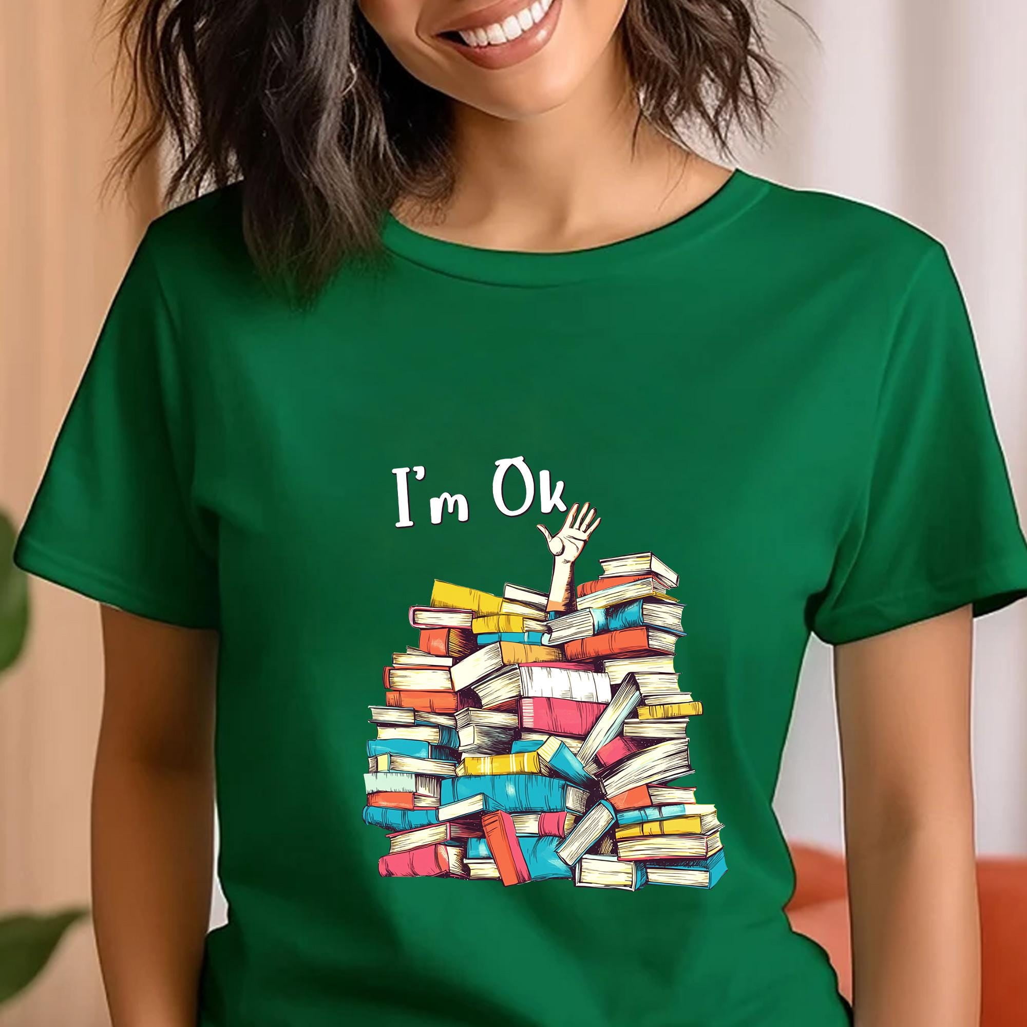Funny Book Lover TShirt I m OK Buried in Books Design Humorous Reading ...