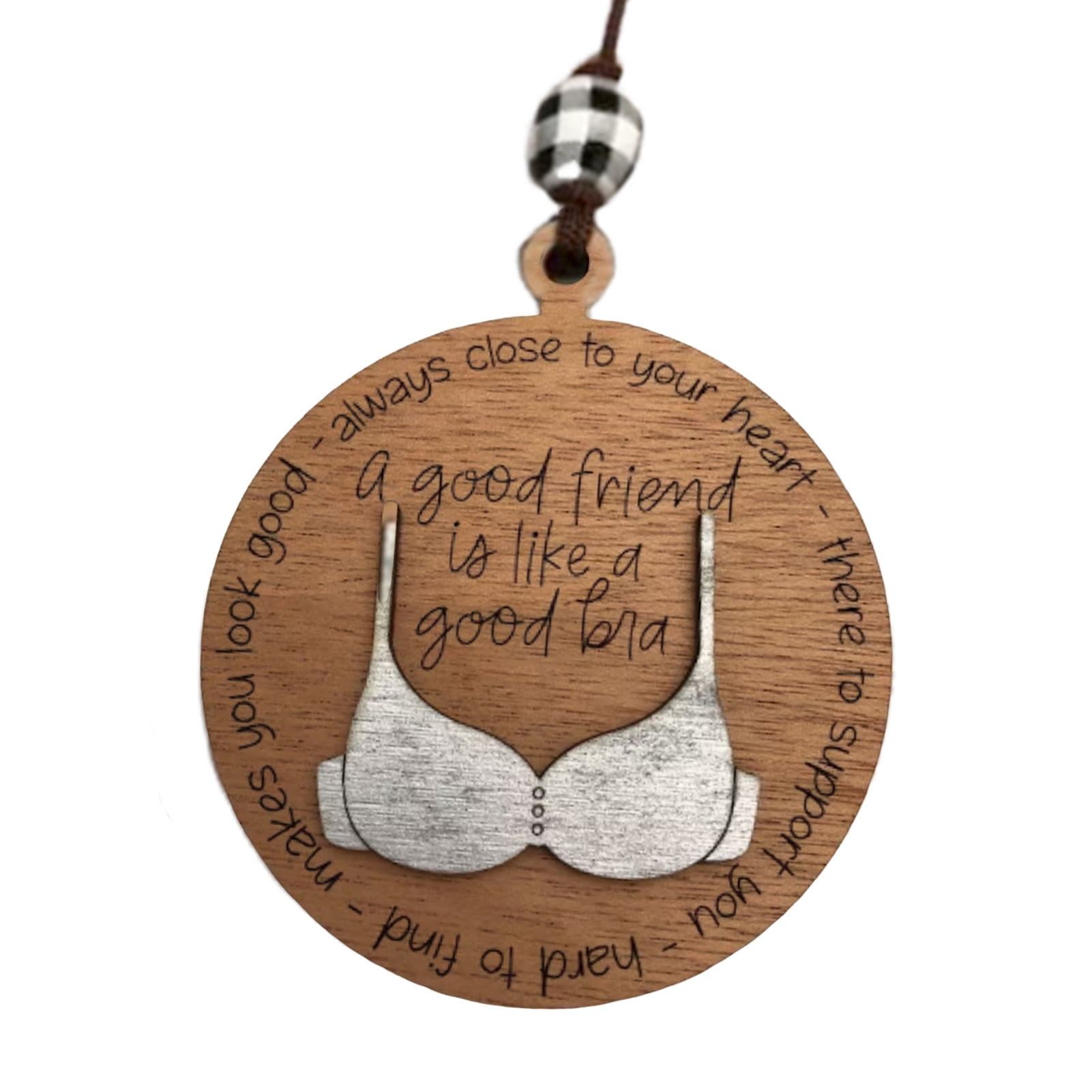 Funny Bra Hanging Decoration A Good Friend Is Like A Good Bra Bowknot ...