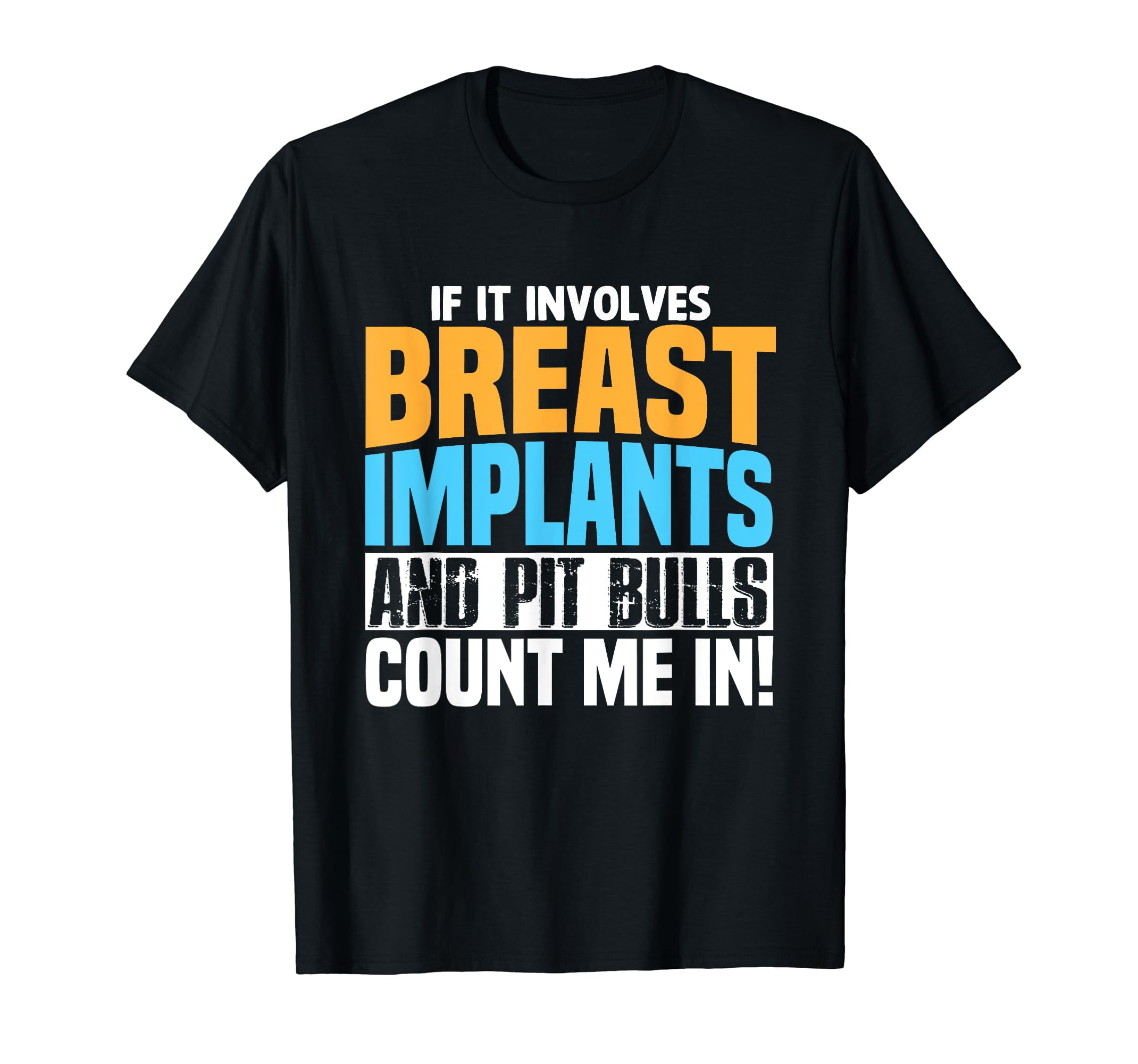 Funny Breast Implants Pit Bull Oddly Specific Humor Meme T-Shirt ...