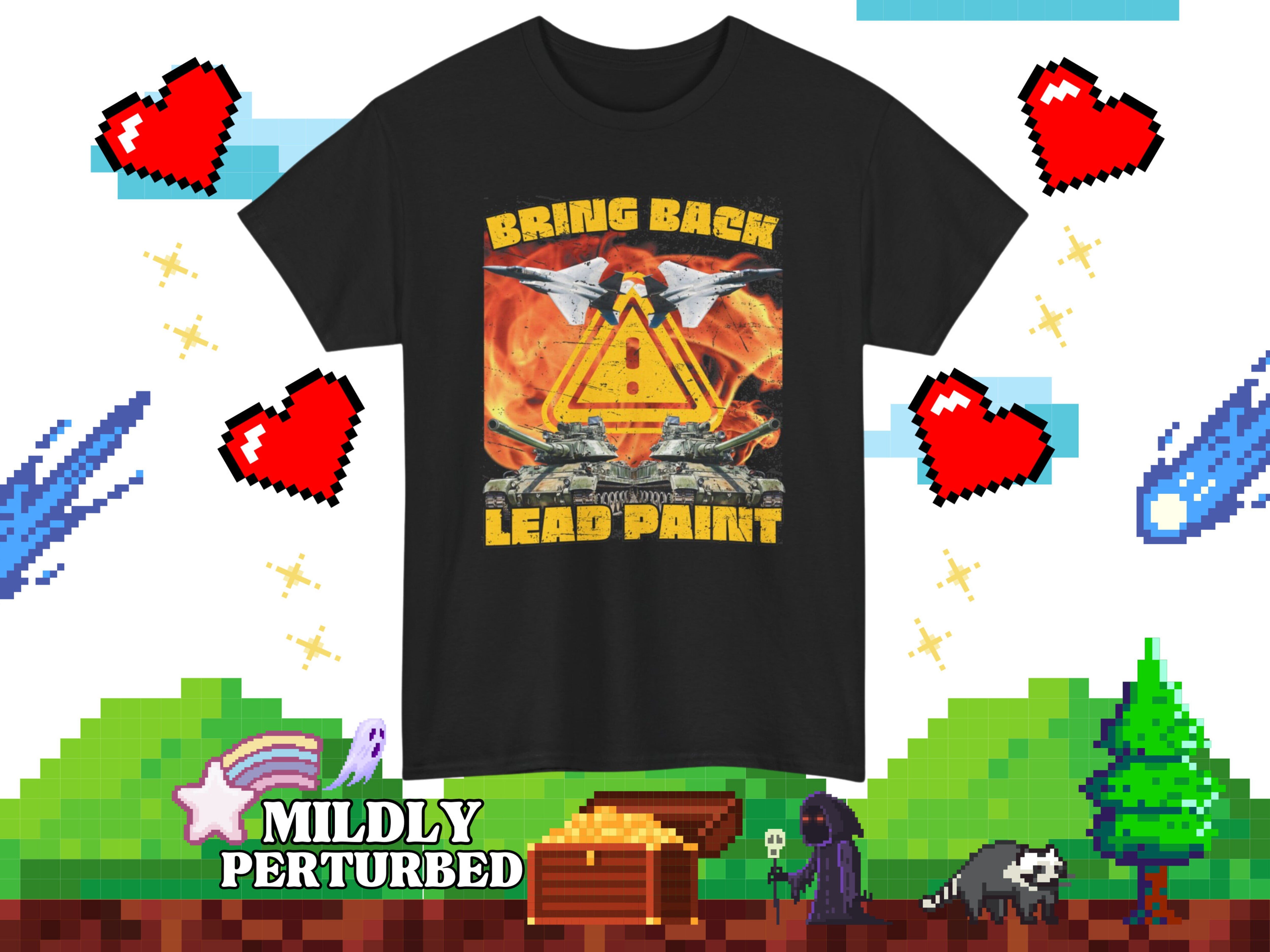 Funny Bring Back Lead Paint Meme Shirt, Ironic Cringe Tshirt, Oddly ...