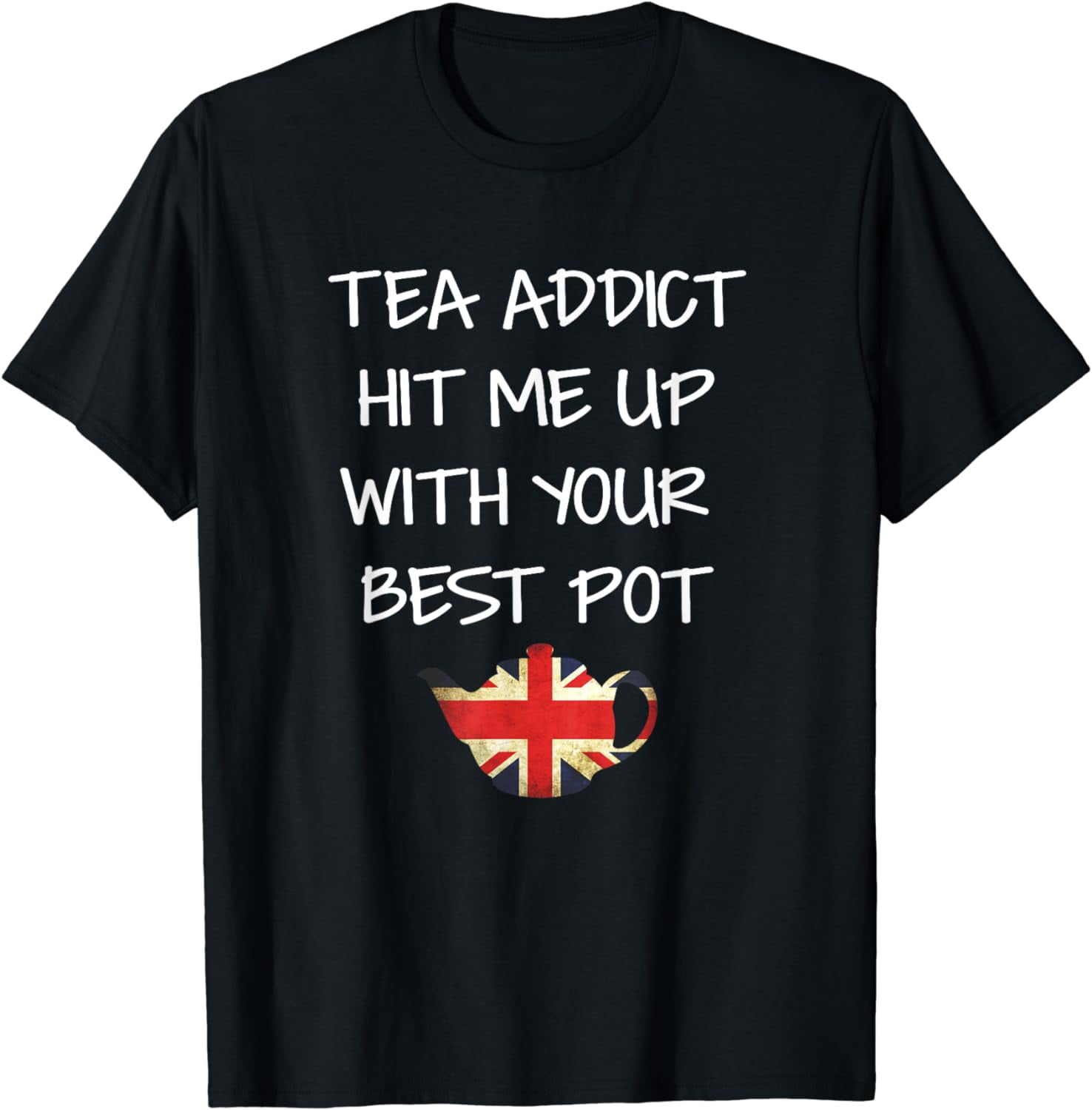 Funny British flag t-shirt Tea Addict Best Pot Pun Teapot - Walmart.com