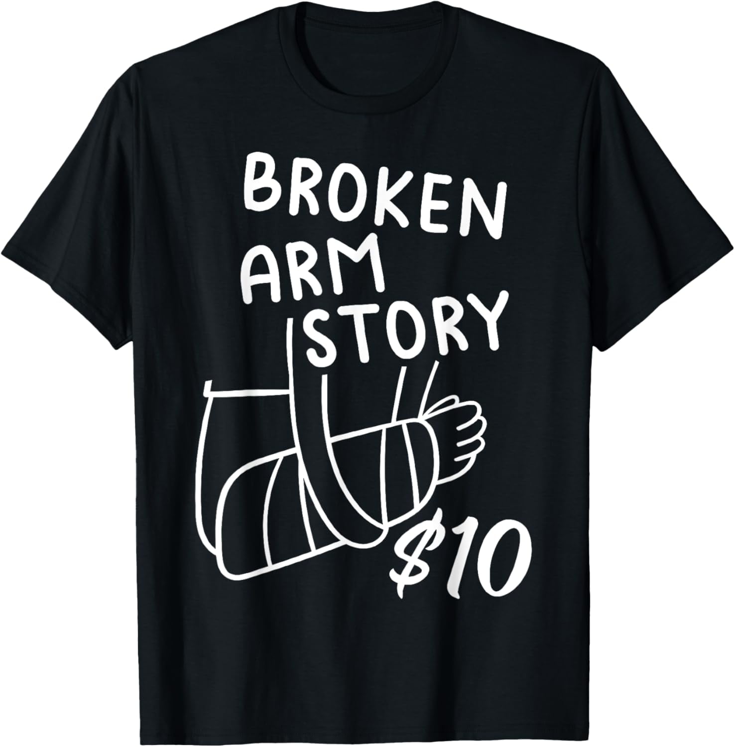 Funny Broken Arm Story $10 T-Shirt - Walmart.com
