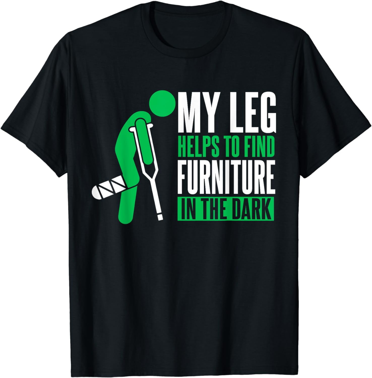 Funny Broken Foot Broken Bone Injury Leg Broken Leg T-Shirt - Walmart.com