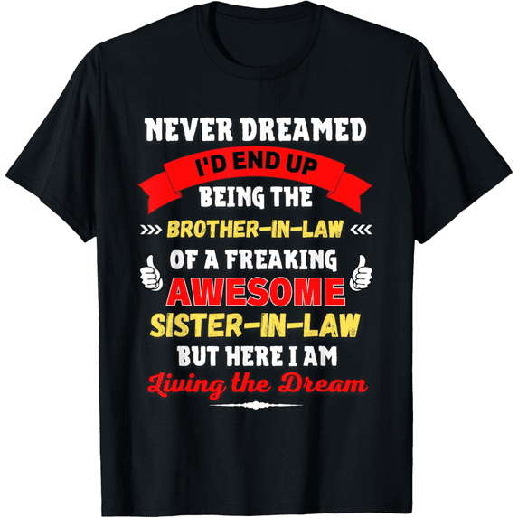 Funny Brother-in-Law Gag Gift T-Shirt for Men from Your Awesome Sister ...