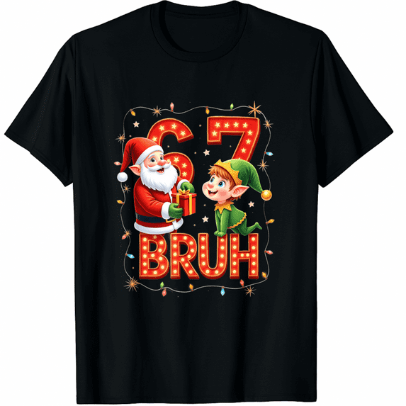Funny Bruh 67 Six Seven 6 7 Meme Christmas Santa Elf T-Shirt (Men's ...