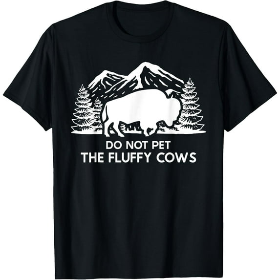 Funny Buffalo Bison Do Not Pet The Fluffy Cow T-Shirt - Walmart.com