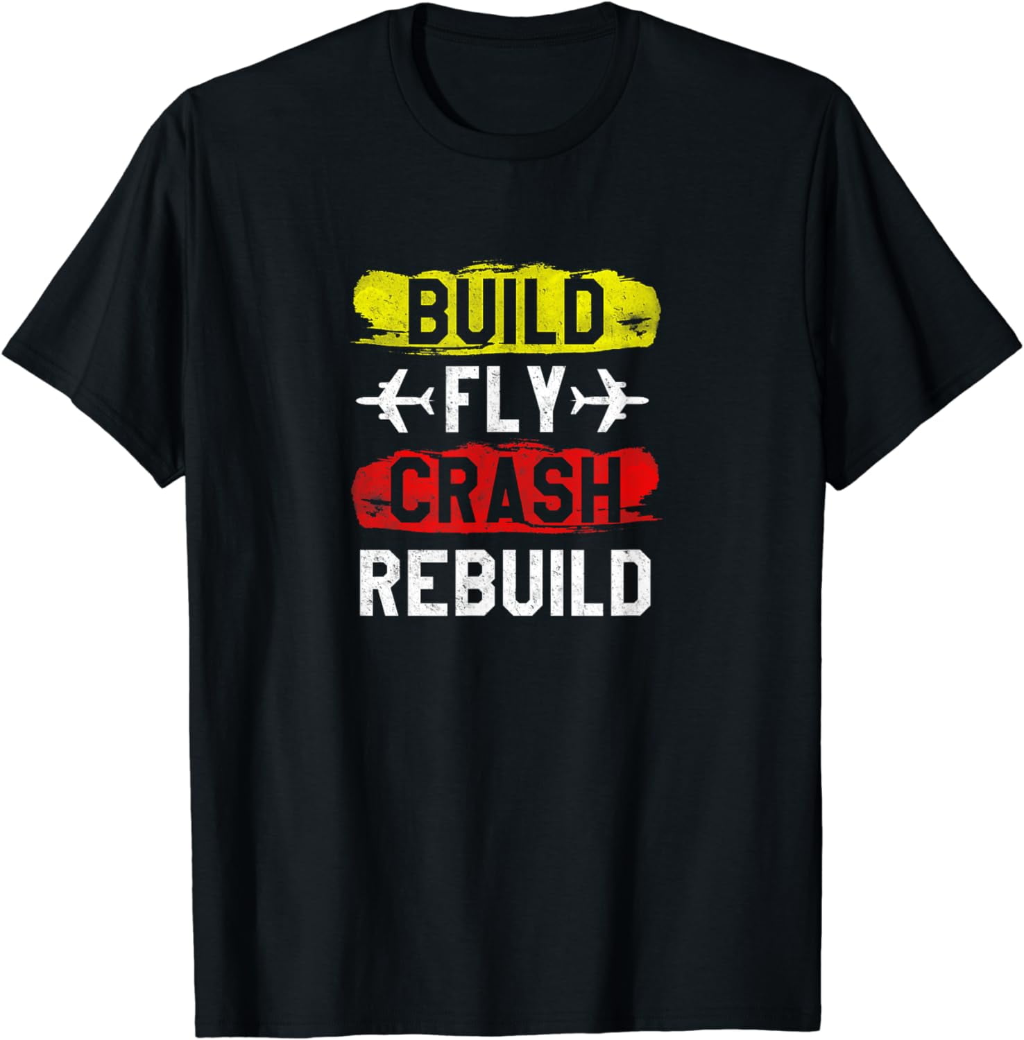 Funny Build Fly Crash Rebuild Airplane RC Plane Pilot T-Shirt - Walmart.com
