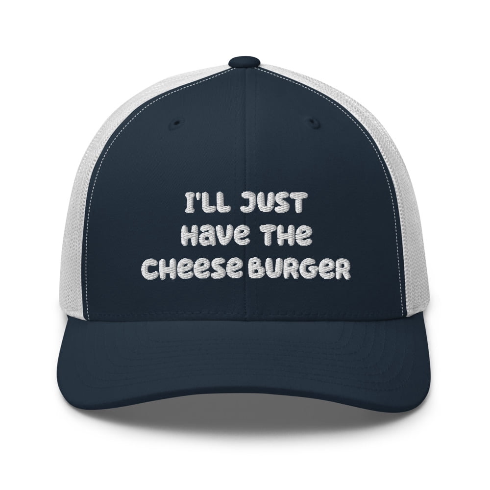 Funny Burger Lover Trucker Cap, I'll Just Have The Cheeseburger ...