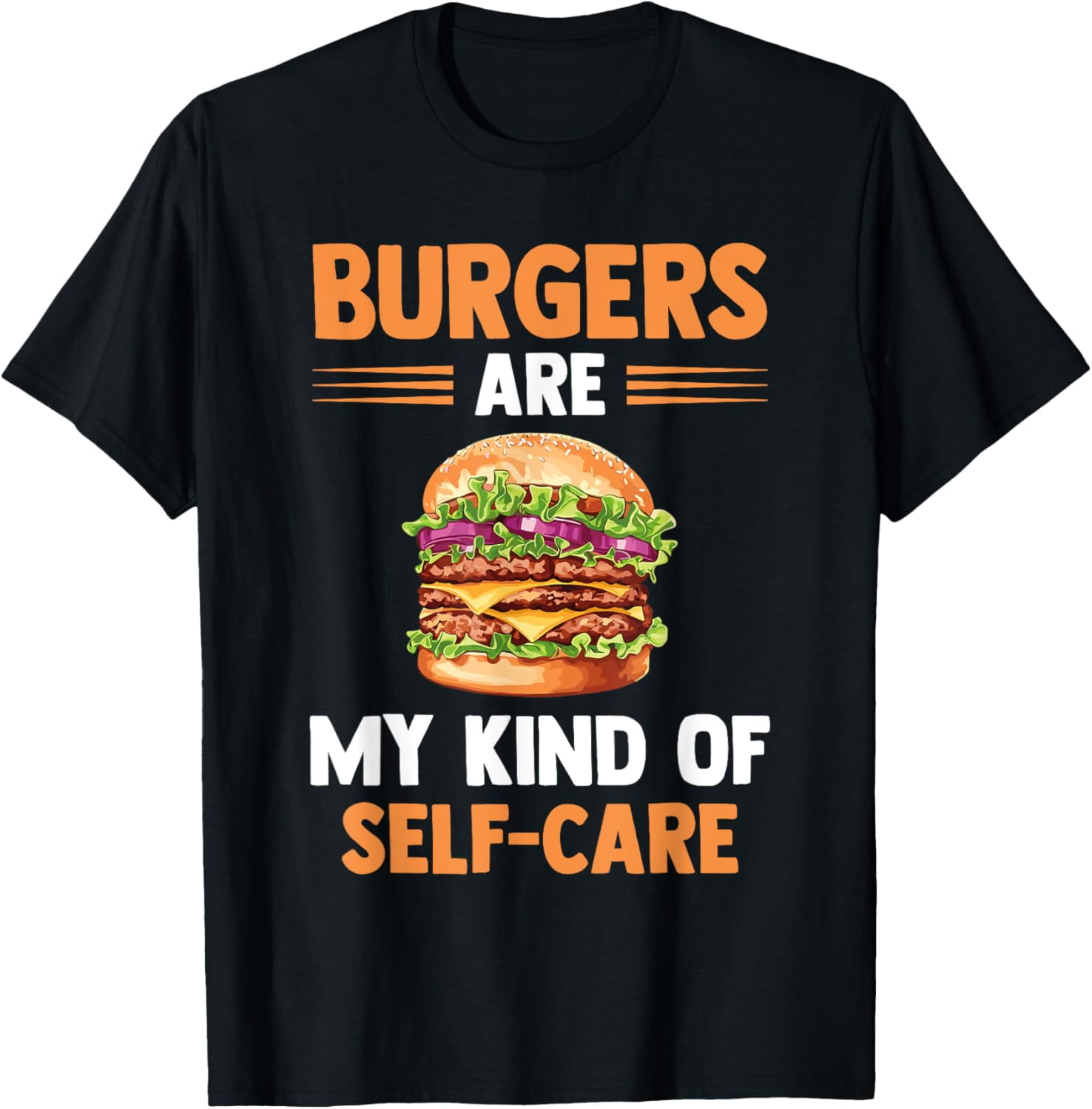 Funny Burgers Costumes Collection Burgers Are My Self-Care T-Shirt ...