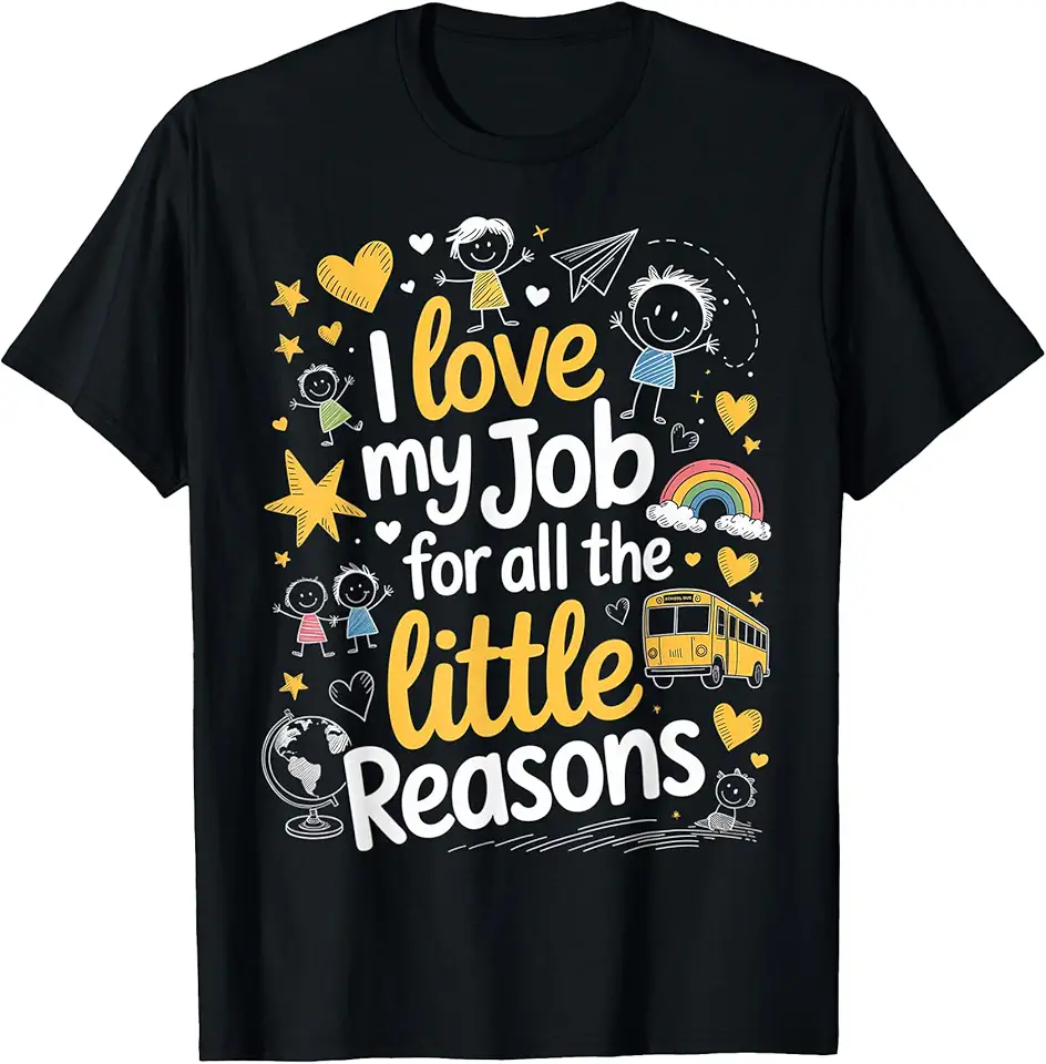 Funny Bus Driver I Love My Job Little Reasons Back to School T-Shirt ...