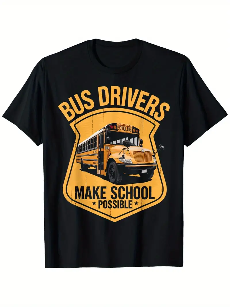 Funny "Bus Drivers Make School Possible" Graphic T-Shirt - 100% Cotton ...