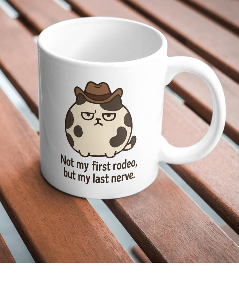 Funny C1Aoffee Mug Not My First Rodeo SarC1Astic Western Humor ...