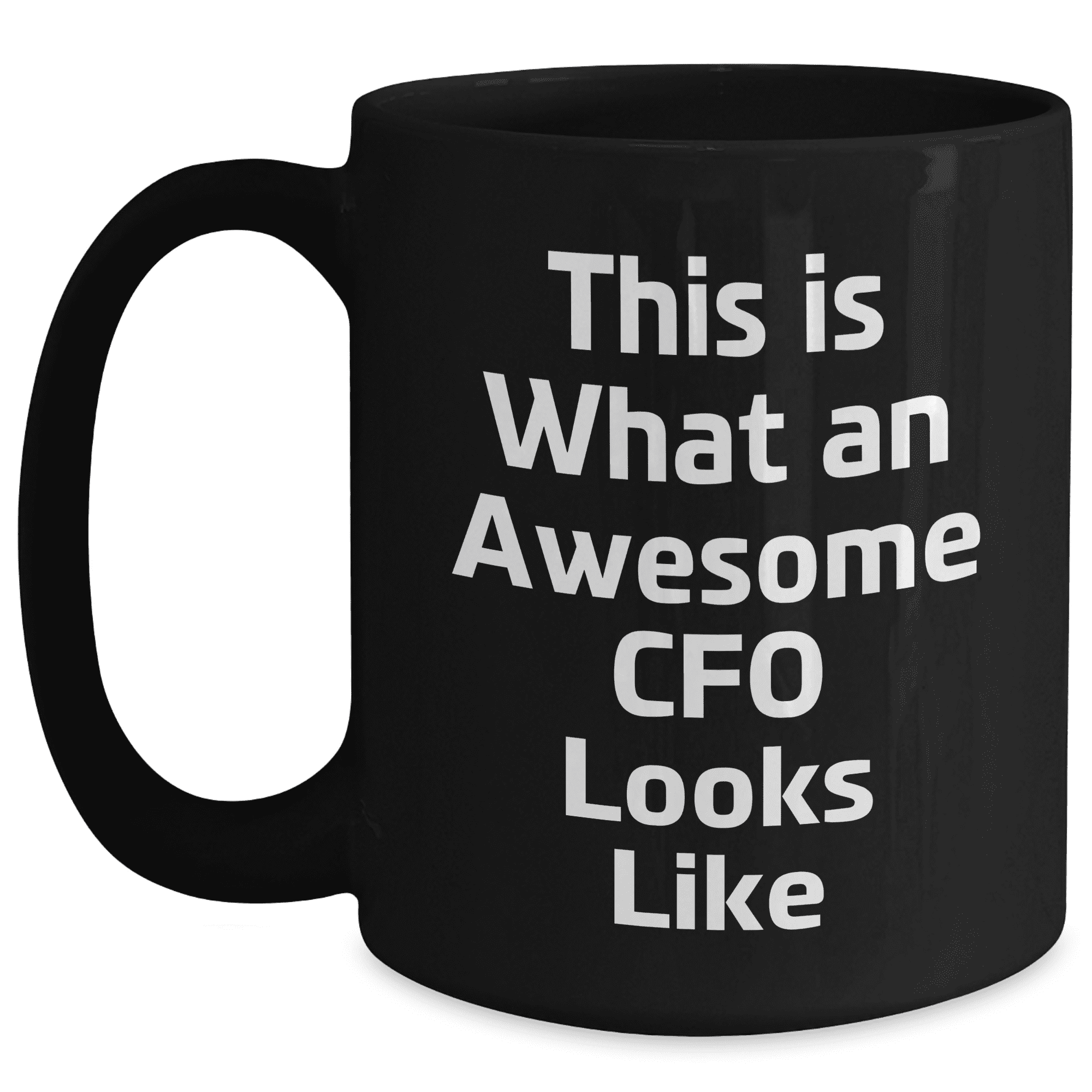 Funny CFO Gifts for Him - This Is What An Awesome CFO Looks Like Black ...