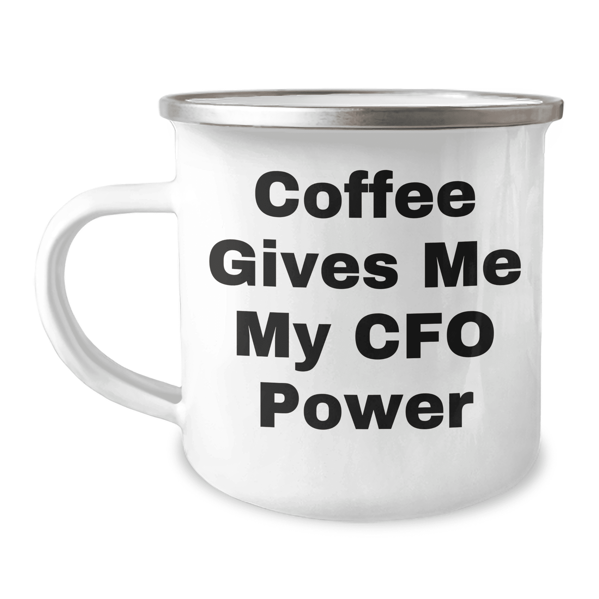 Funny CFO Gifts from Men to Women - 'Coffee Gives Me My Cfo Power' Camping Mug for Mother's Day ...
