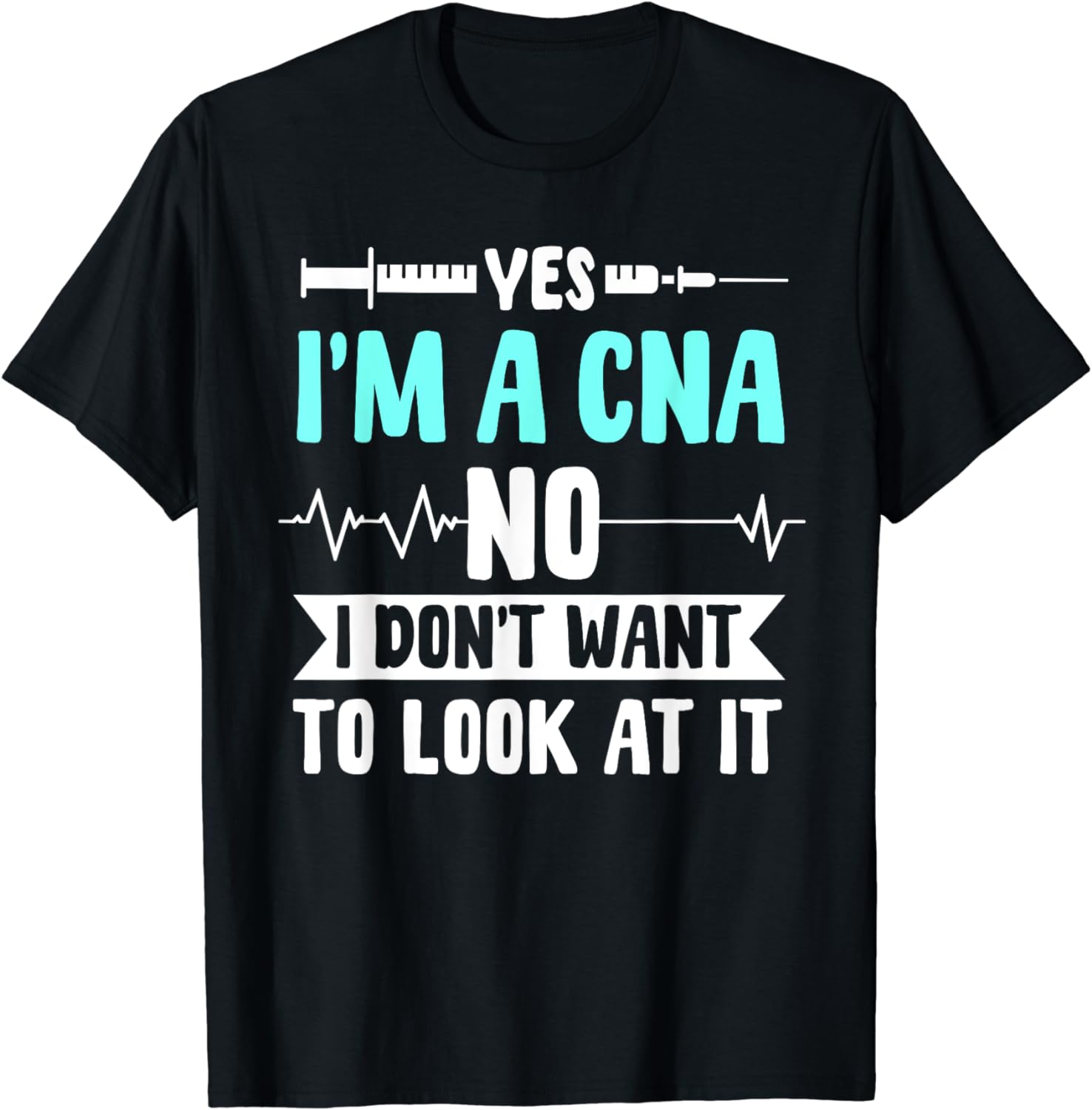 Funny CNA Quote Certified Nursing Assistant Humor Caregiver T-Shirt - Walmart.com