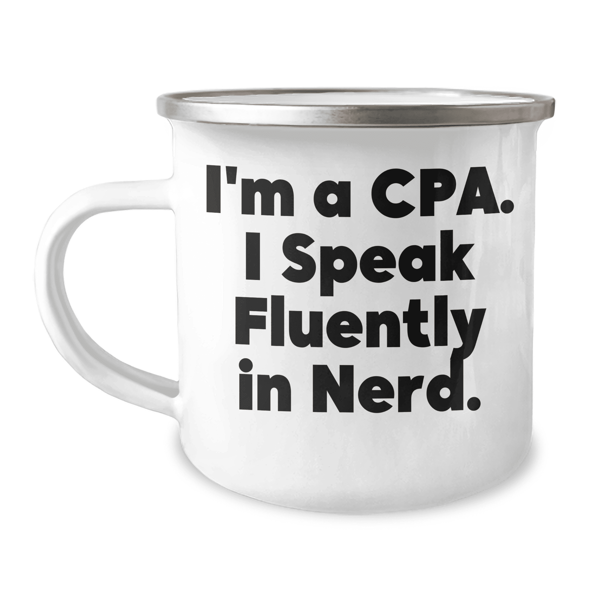 Funny CPA Gifts, I'm A Cpa. I Speak Fluently In genius., Camping Mug ...