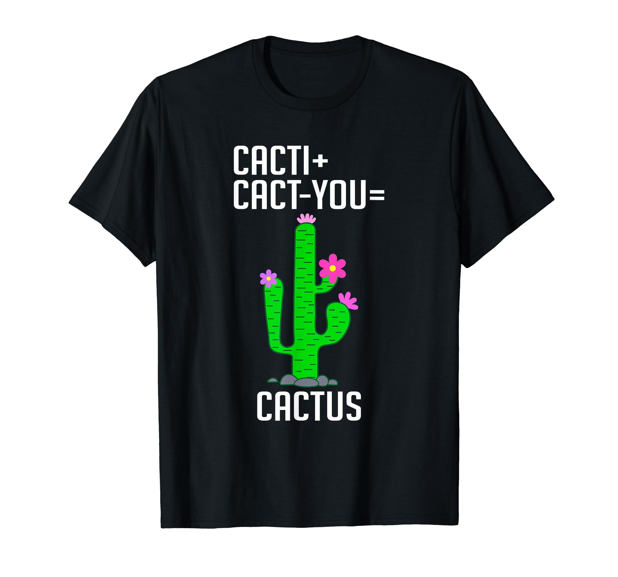 Funny Cacti Plus Cact-you Equals Cactus Plants Cactus Lover T-Shirt ...