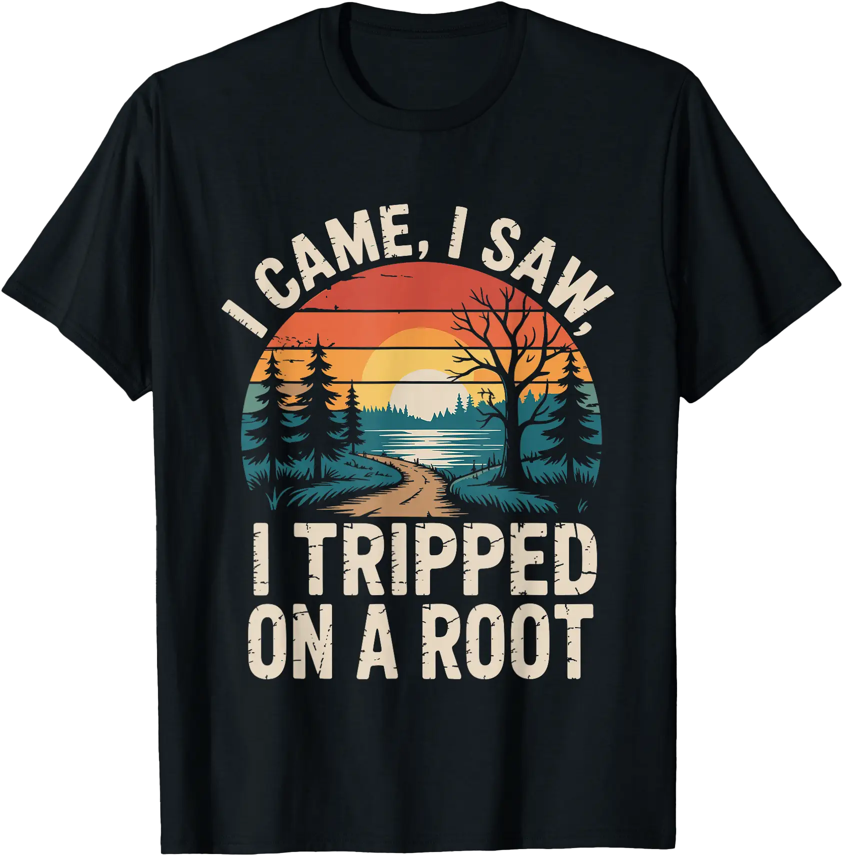 Funny Camping Hiking T-Shirt - I Came I Saw I Tripped On A Root Outdoor ...