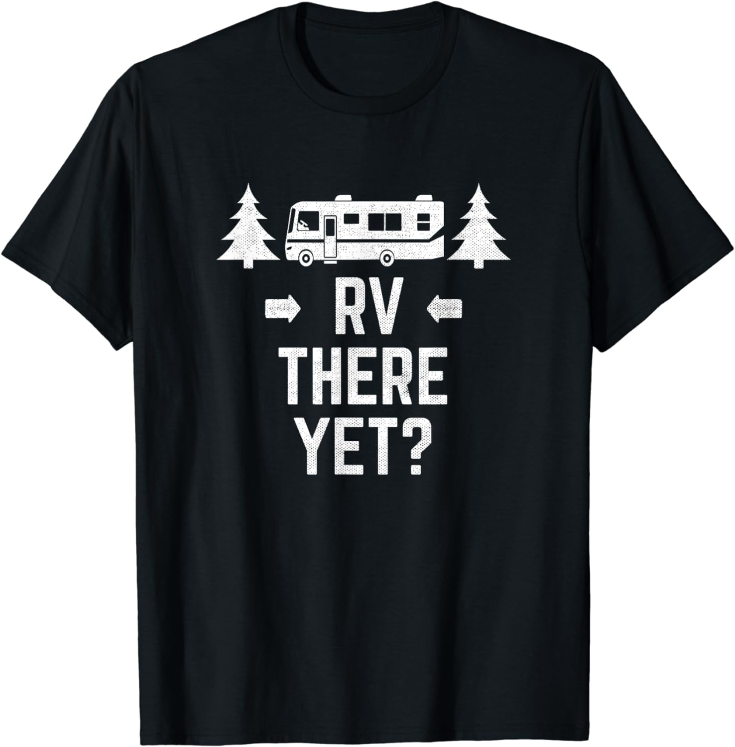 Funny Camping RV There Yet Class A Motorhome T-Shirt - Walmart.com