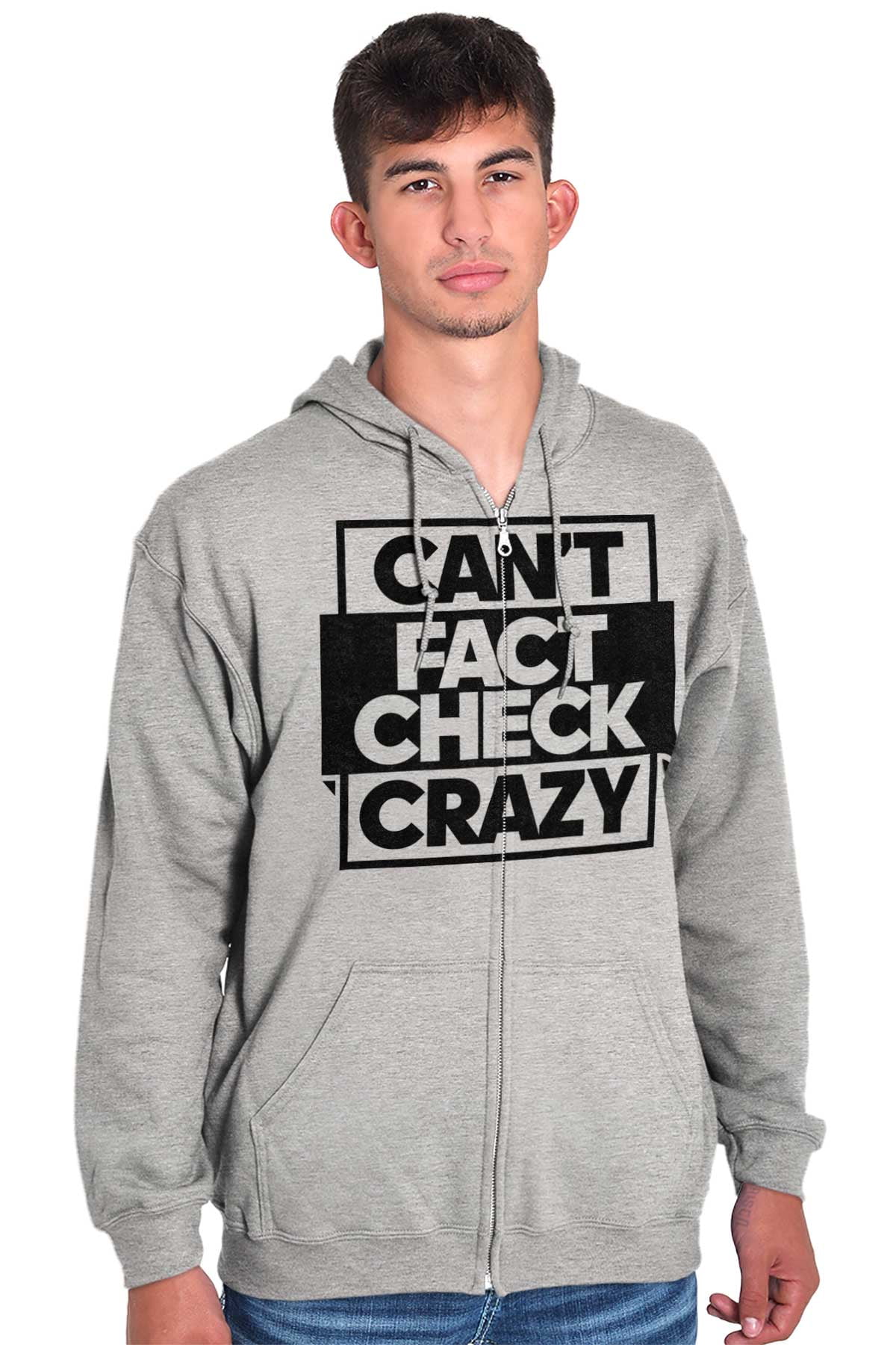 Funny Can't Fact Check Crazy Joke Unisex Fleece Graphic Zip Up Hoodie ...