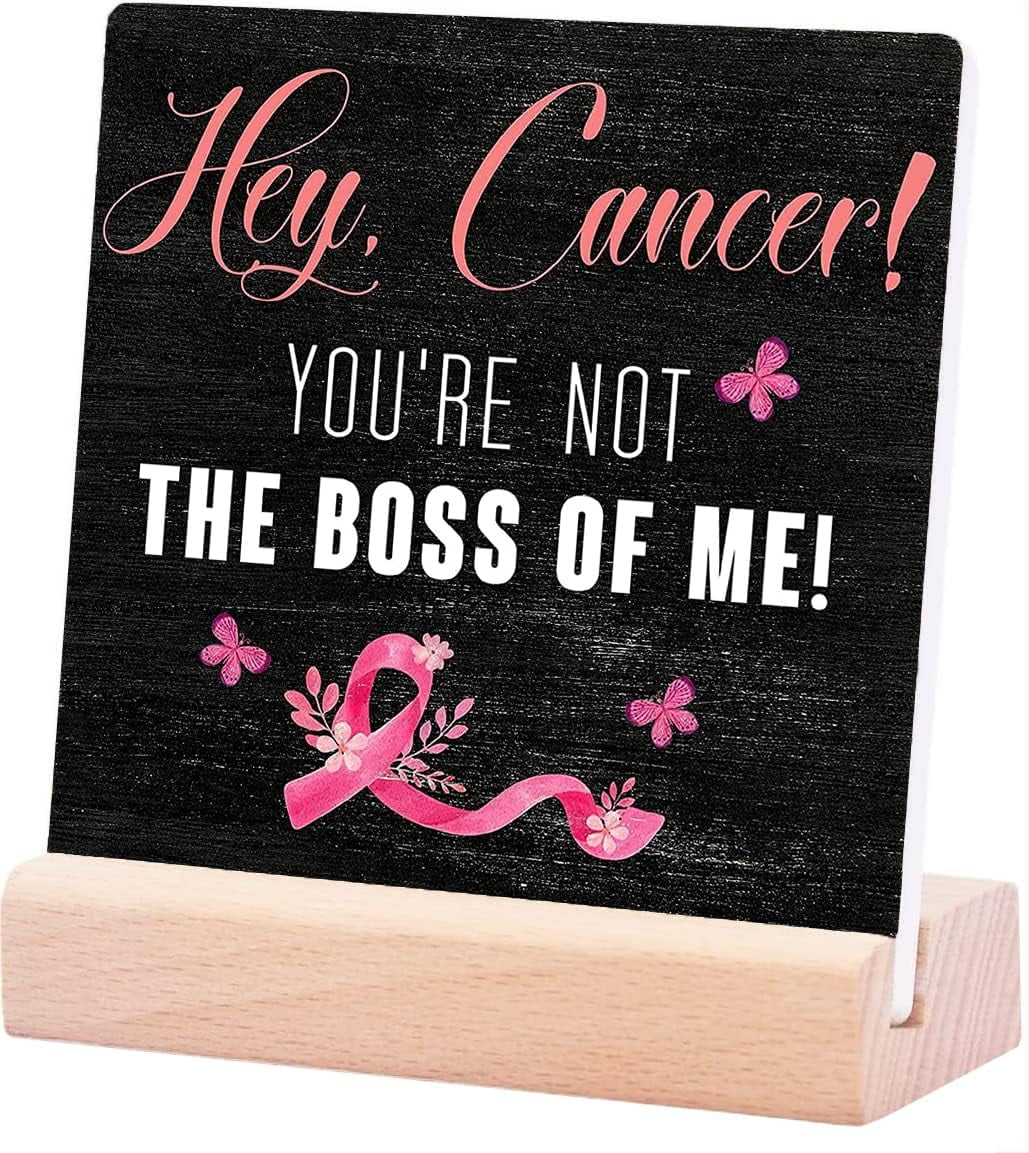Funny Cancer Awareness Ceramic Table Sign Plaque Hey Cancer You're Not ...