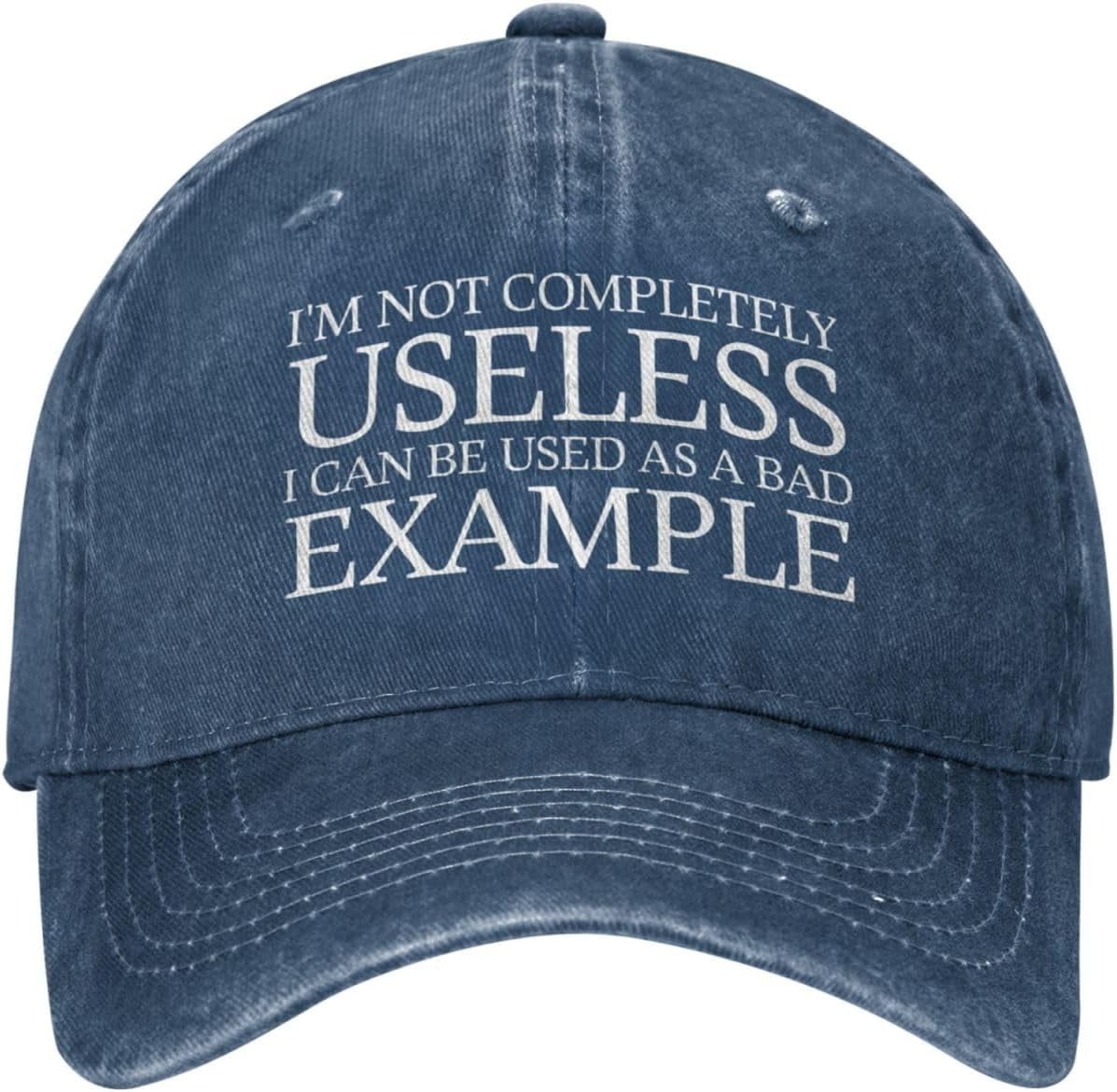 Funny Cap I'm Not Totally Useless I Cans Be Used As A Bad Example Hat ...