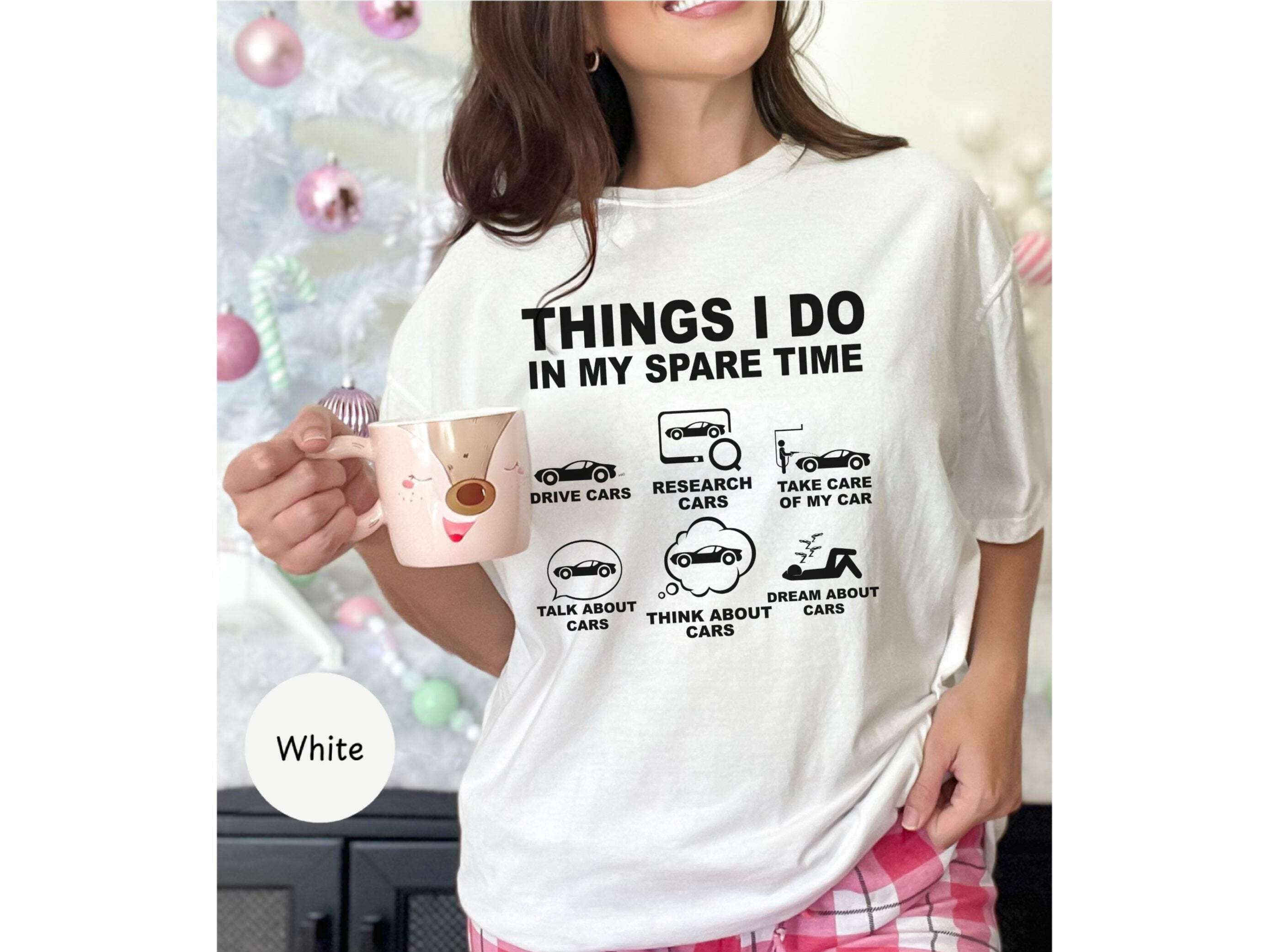 Funny Car Lover Shirt, Things I Do In My Spare Time Tee, Drive Cars ...