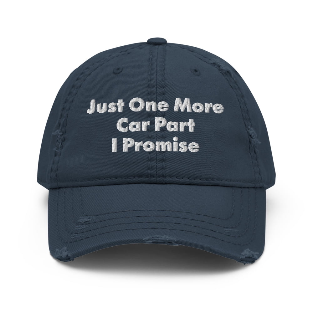 Funny Car Lovers Embroidered Distressed Dad Hat, Just One More Car Part ...