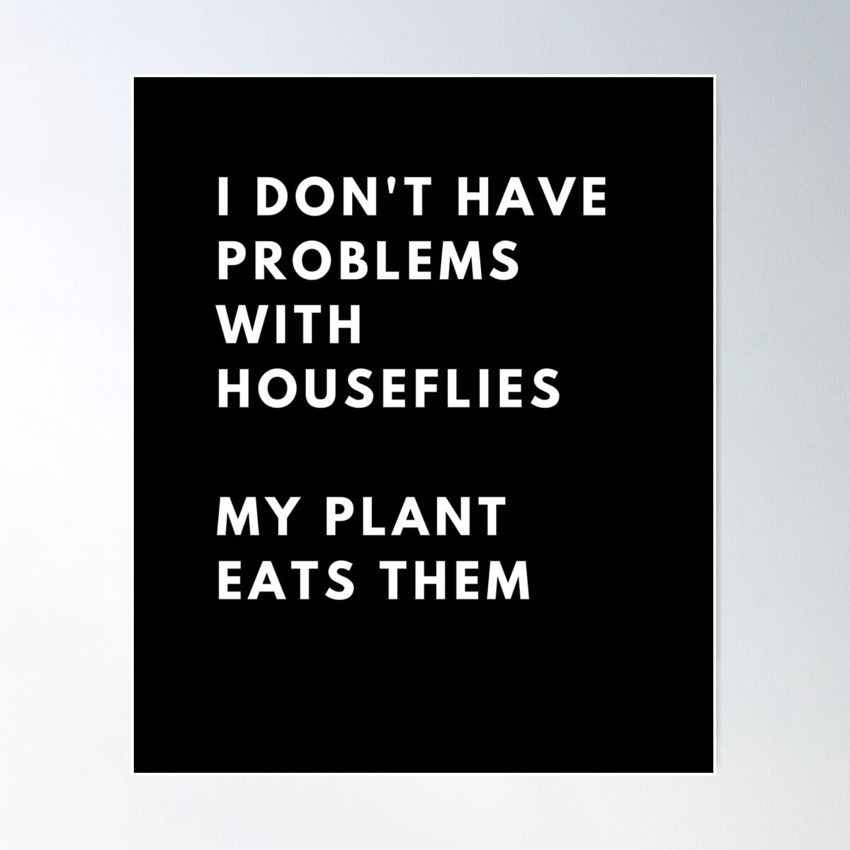 Funny Carnivorous Plant Saying Humorous Carnivores Text Poster Wall Art ...