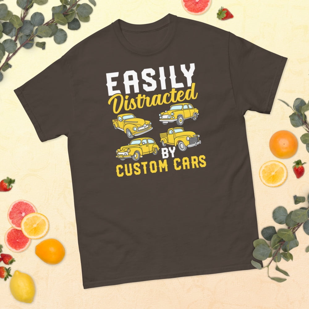 Funny Cars Lovers Distracted By Custom Cars Graphic classic tee (Dark ...