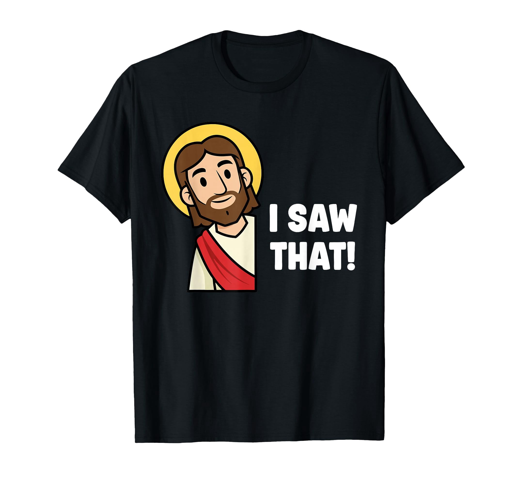 Funny Cartoon Jesus Saying "I Saw That!" T-Shirt for Humorous Christian ...