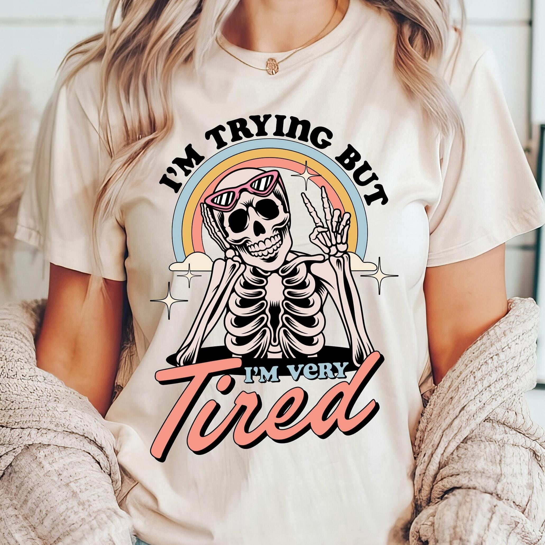 Funny Cartoon Skeleton T-Shirt for Tired Moms - Humorous Mental Health ...