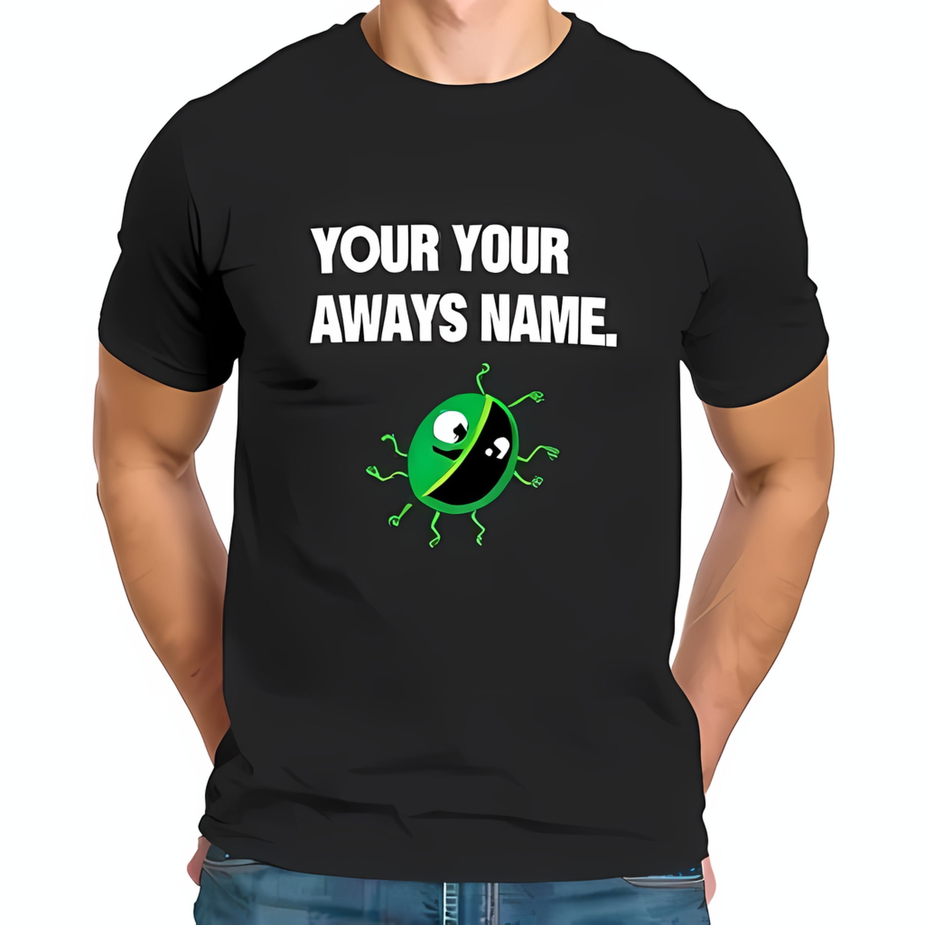 Funny Cartoon T-Shirt for Men & Women - Graphic Tee with 'YOUR YOUR ...