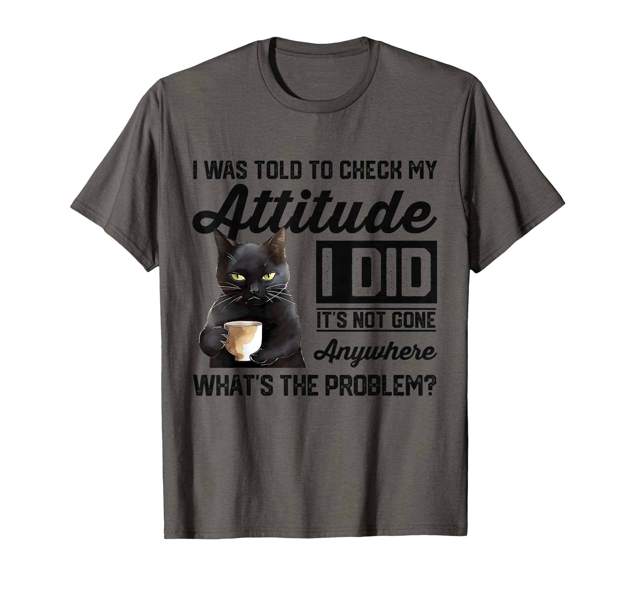 Funny Cat Attitude Humor T-Shirt for Cat Lovers and Comedic Fashion ...