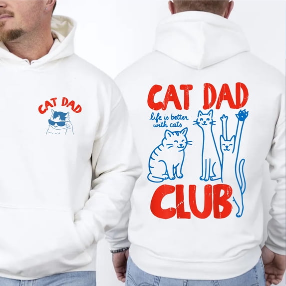Funny Cat Dad Club Hoodie – “Life is Better with Cats” Graphic Pullover ...