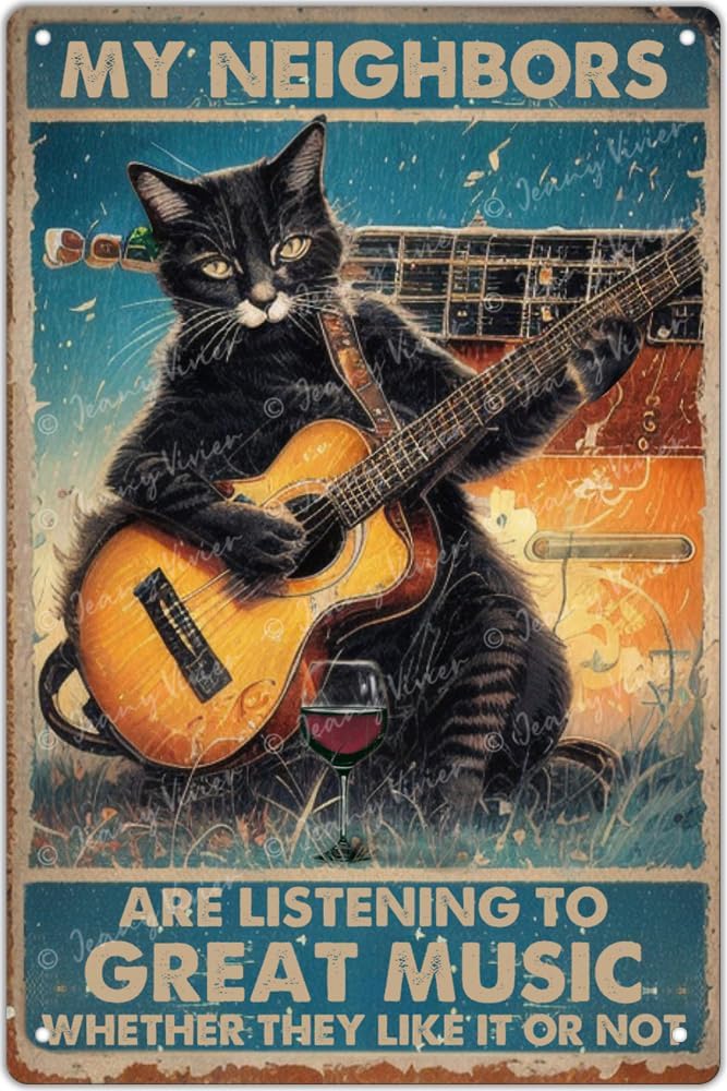 Funny Cat Guitar Metal Signs - My Neighbors Are Listening To Great ...