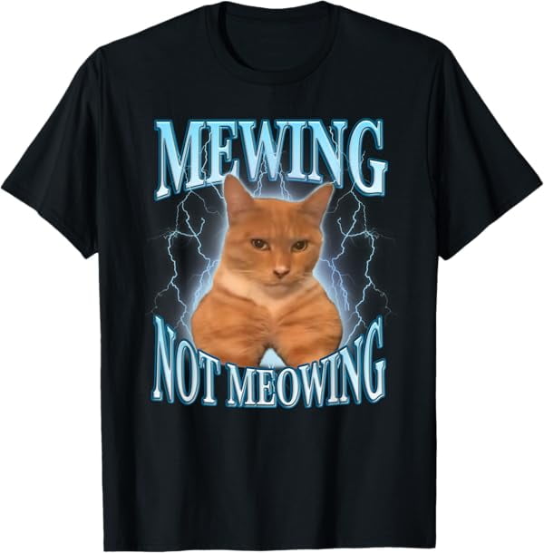 Funny Cat Meme Mewing LooksMax Meowing cat Trend T-Shirt,White Color ...
