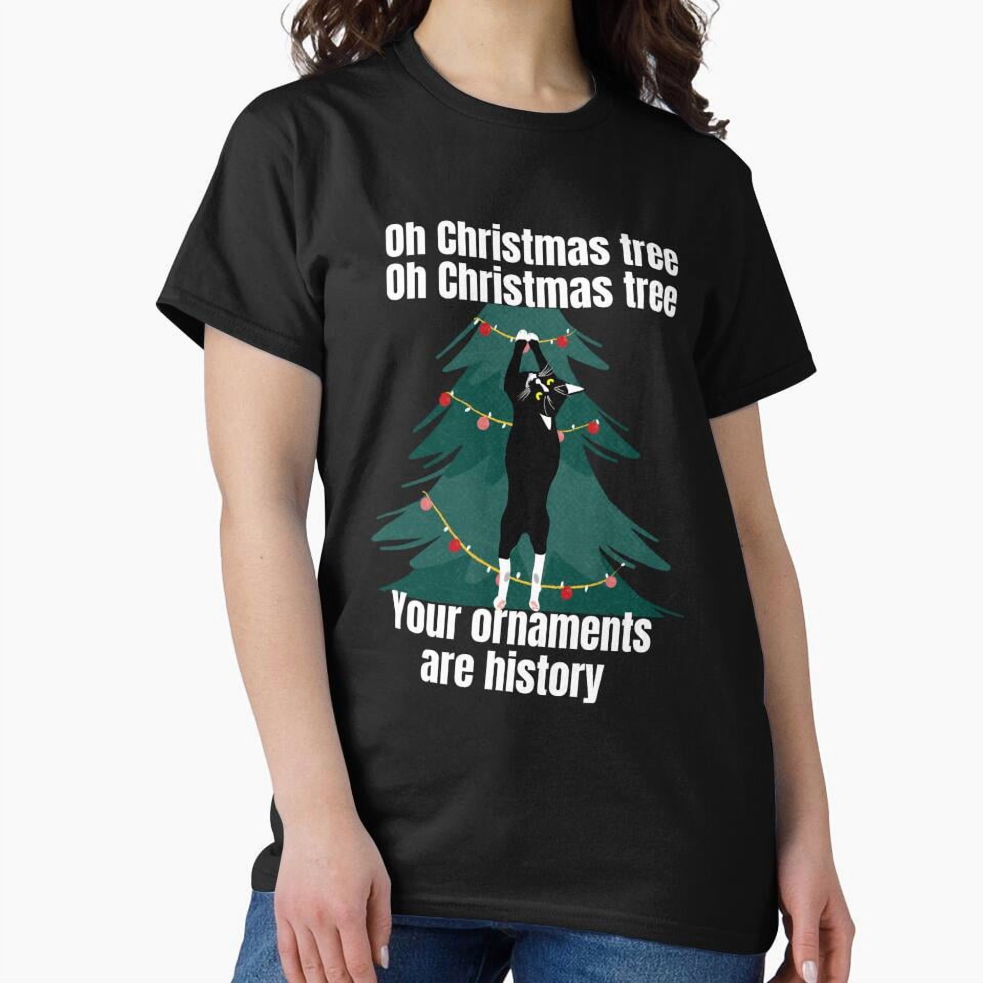 Funny Cat Meme Ornaments Are History Holiday Xmas Fun Unisex T-Shirt ...