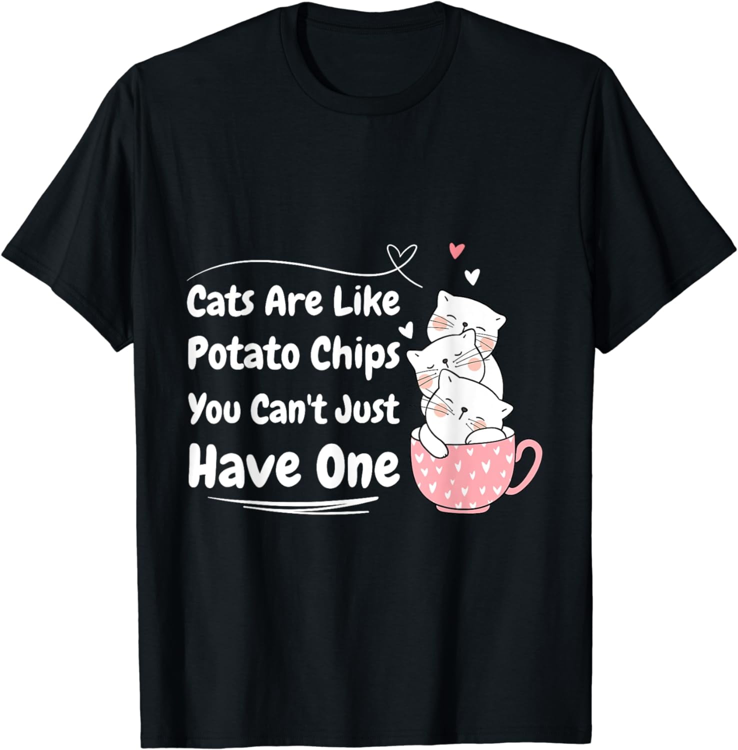 Funny Cat Quotes Cats Are Like Potato Chips Men Women Kids T-Shirt ...