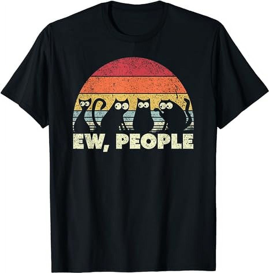 Funny Cat Shirt. Retro Style Ew, People T-Shirt - Walmart.com
