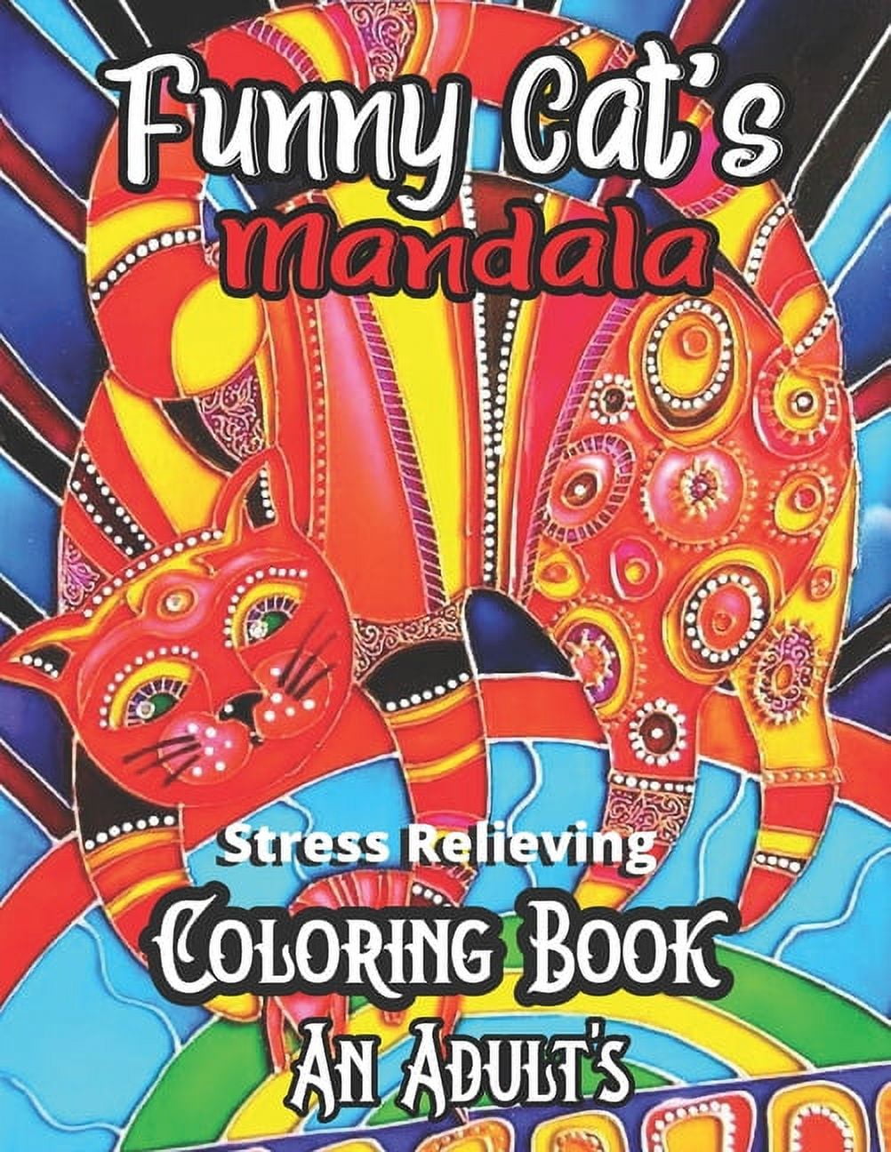 Funny Cat's Mandala Stress Relieving Coloring Book An Adult's: A ...