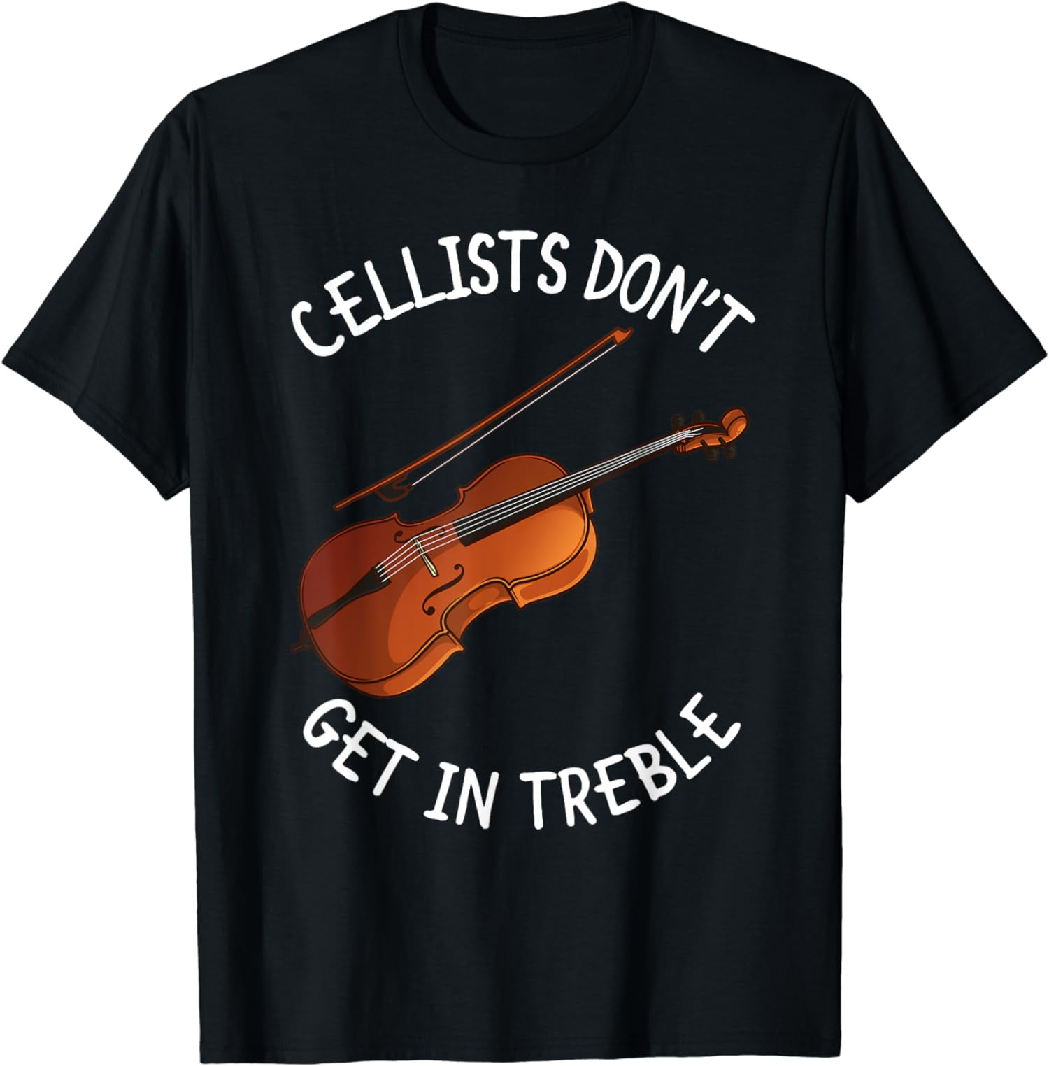 Funny Cello Design For Men Women Music Lover Musician Humor T-Shirt ...
