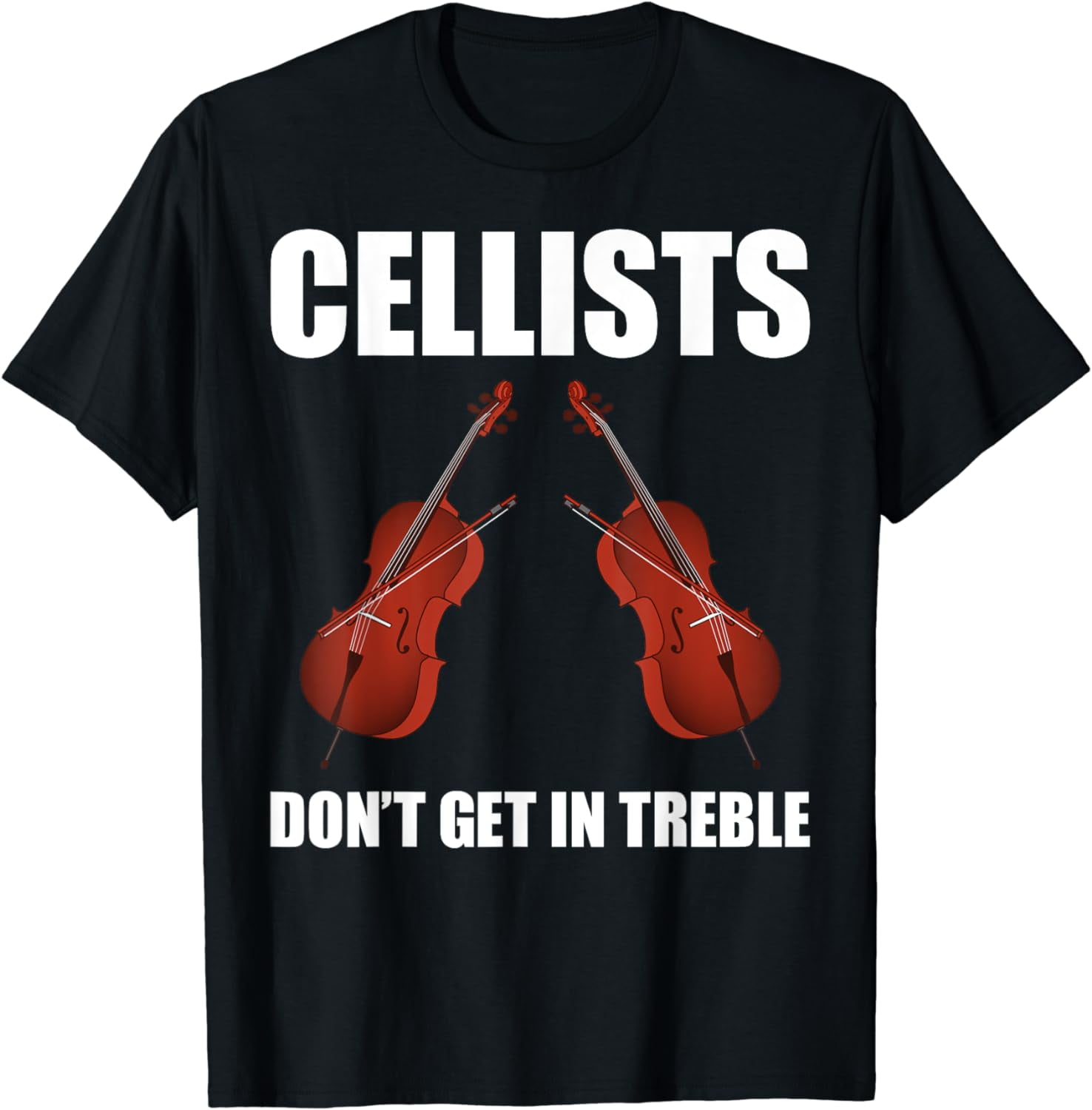 Funny Cello Design For Men Women Music Lover Musician Humor T-Shirt ...