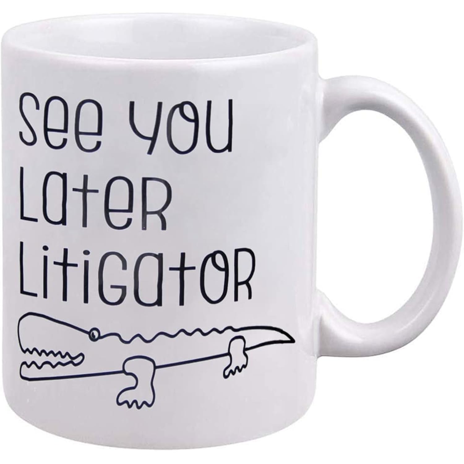 Funny Ceramic Coffee Mug See You Later Litigator - Cute Kawaii Cartoon ...