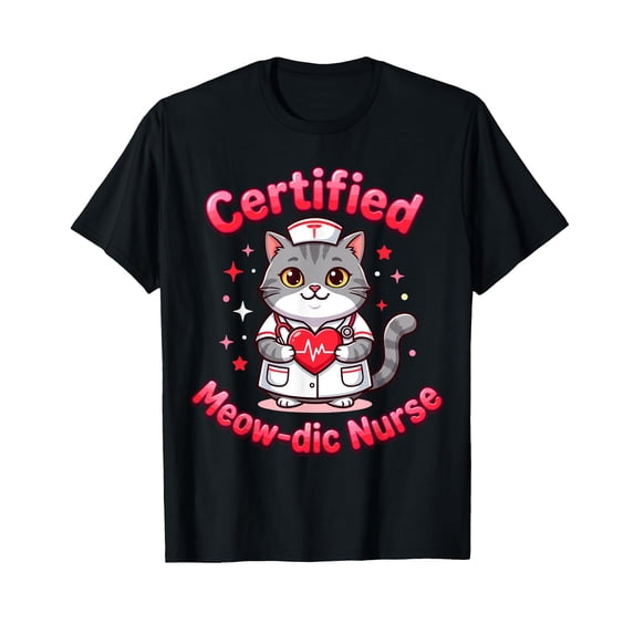 Funny Certified Meow-dic Cat Nursing RN Staff Humor T-Shirt - Nurse ...