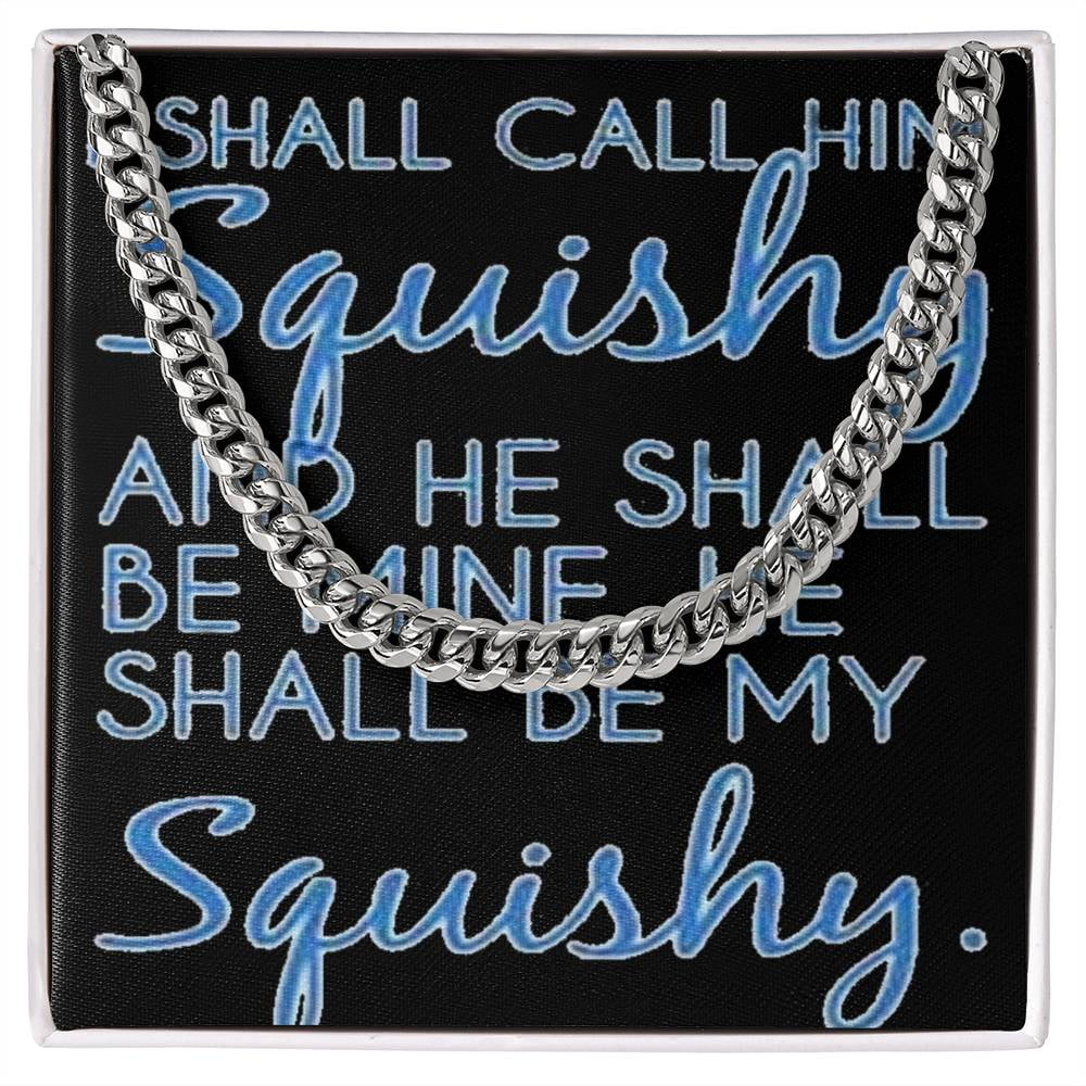 Funny For Him Chain I Shall Call Him Squishy Cute Gift for Husband ...