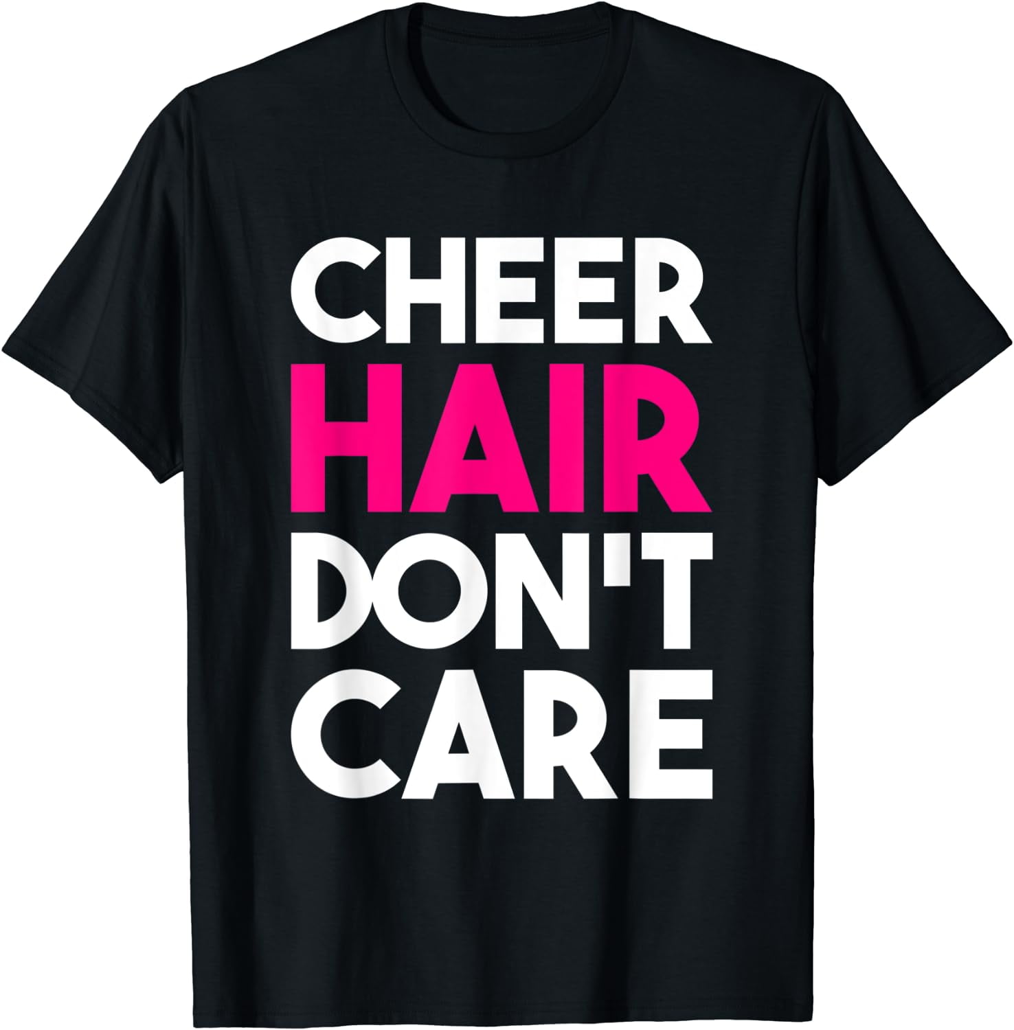 Funny Cheerleader Cheer Hair Don't Care Cheerleading Design T-Shirt ...