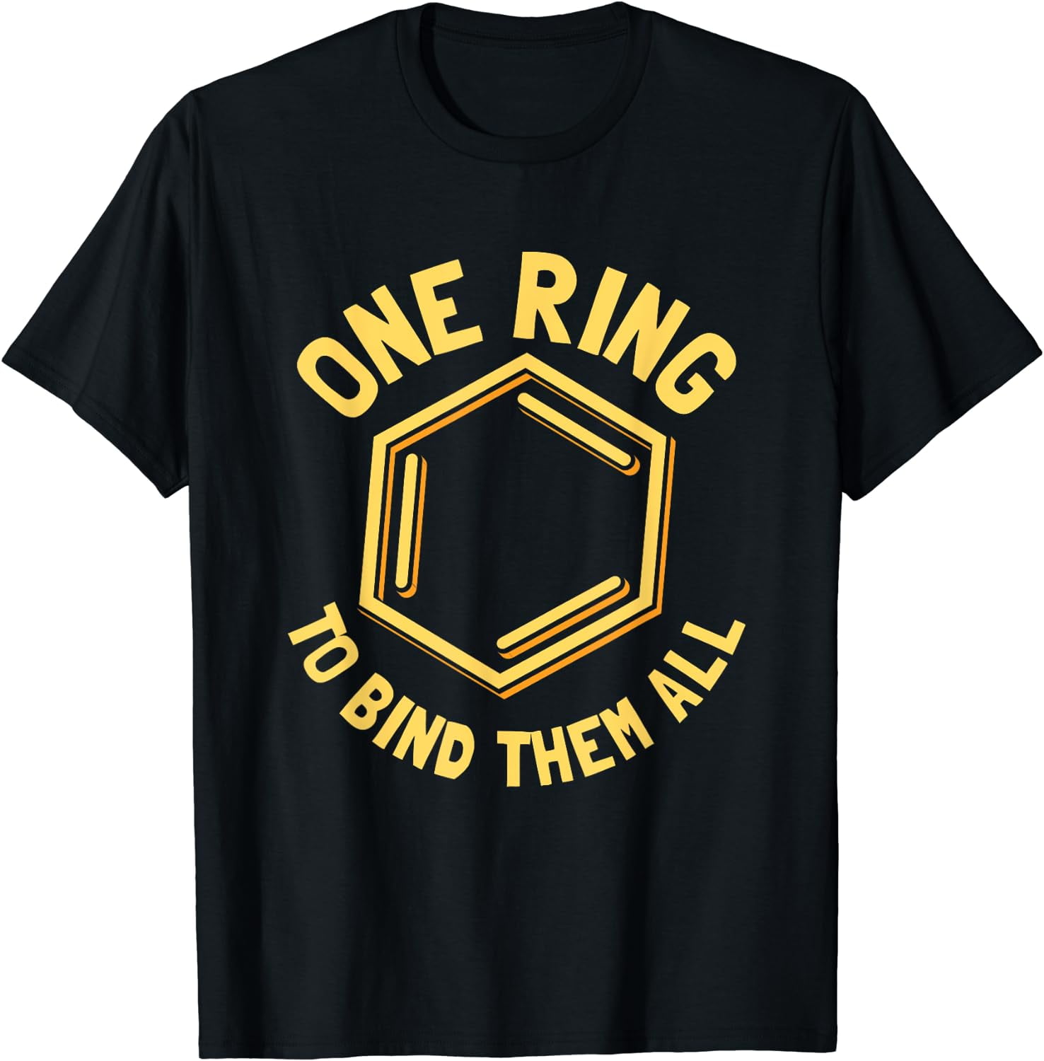 Funny Chemistry, Benzene Ring, One Ring To Bind Them All T-Shirt ...