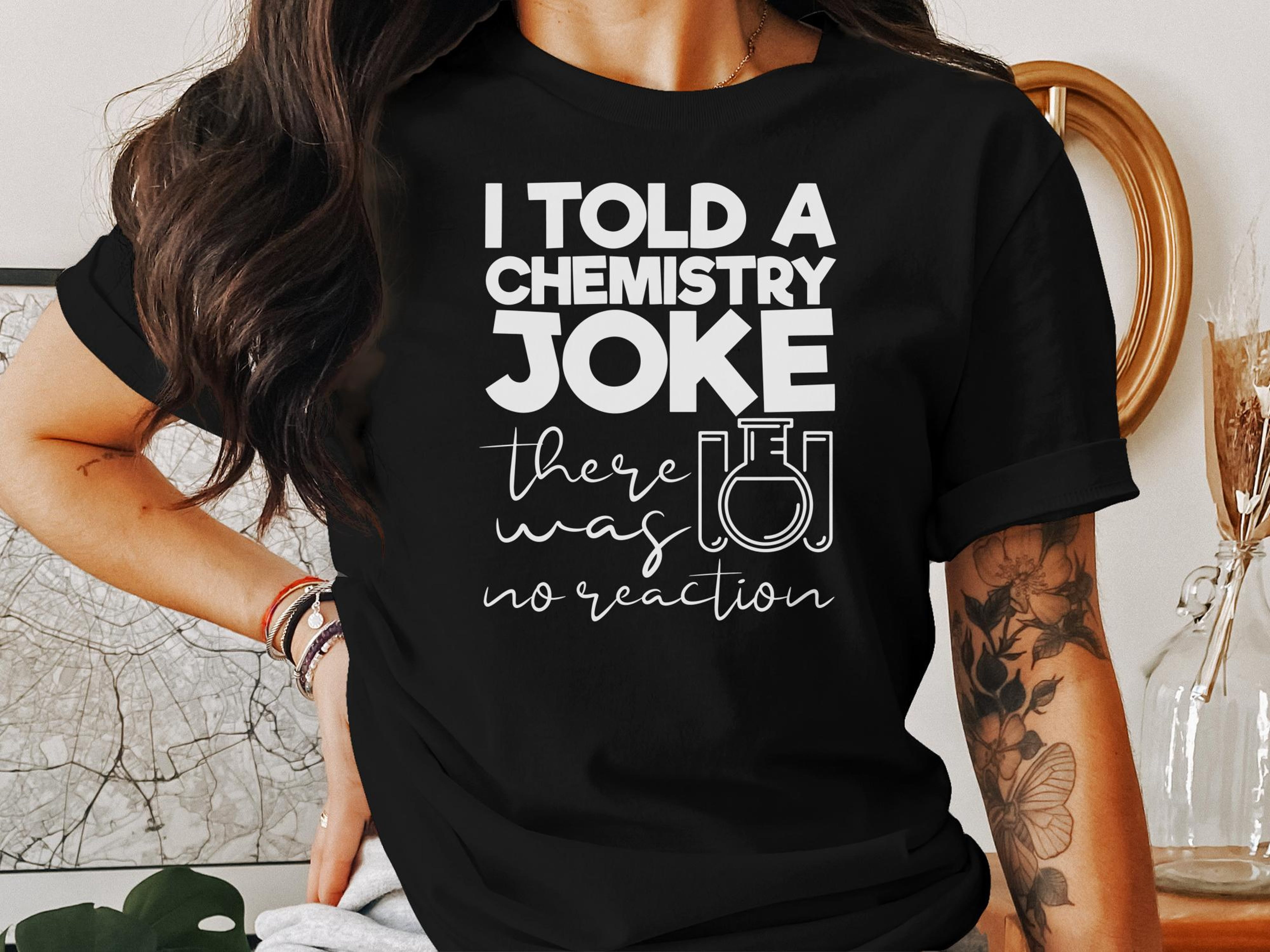 Funny Chemistry Joke shirt/science stem shirt/chemistry student teacher ...