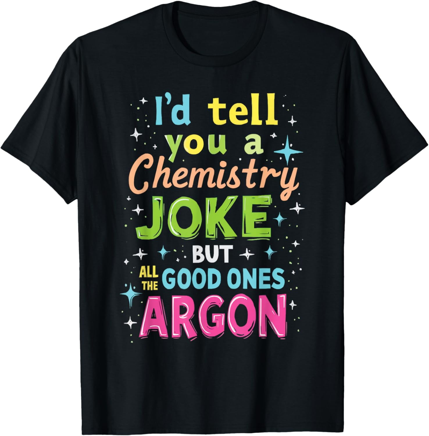Funny Chemistry Jokes School Subject Chemist Science Teacher T-Shirt ...
